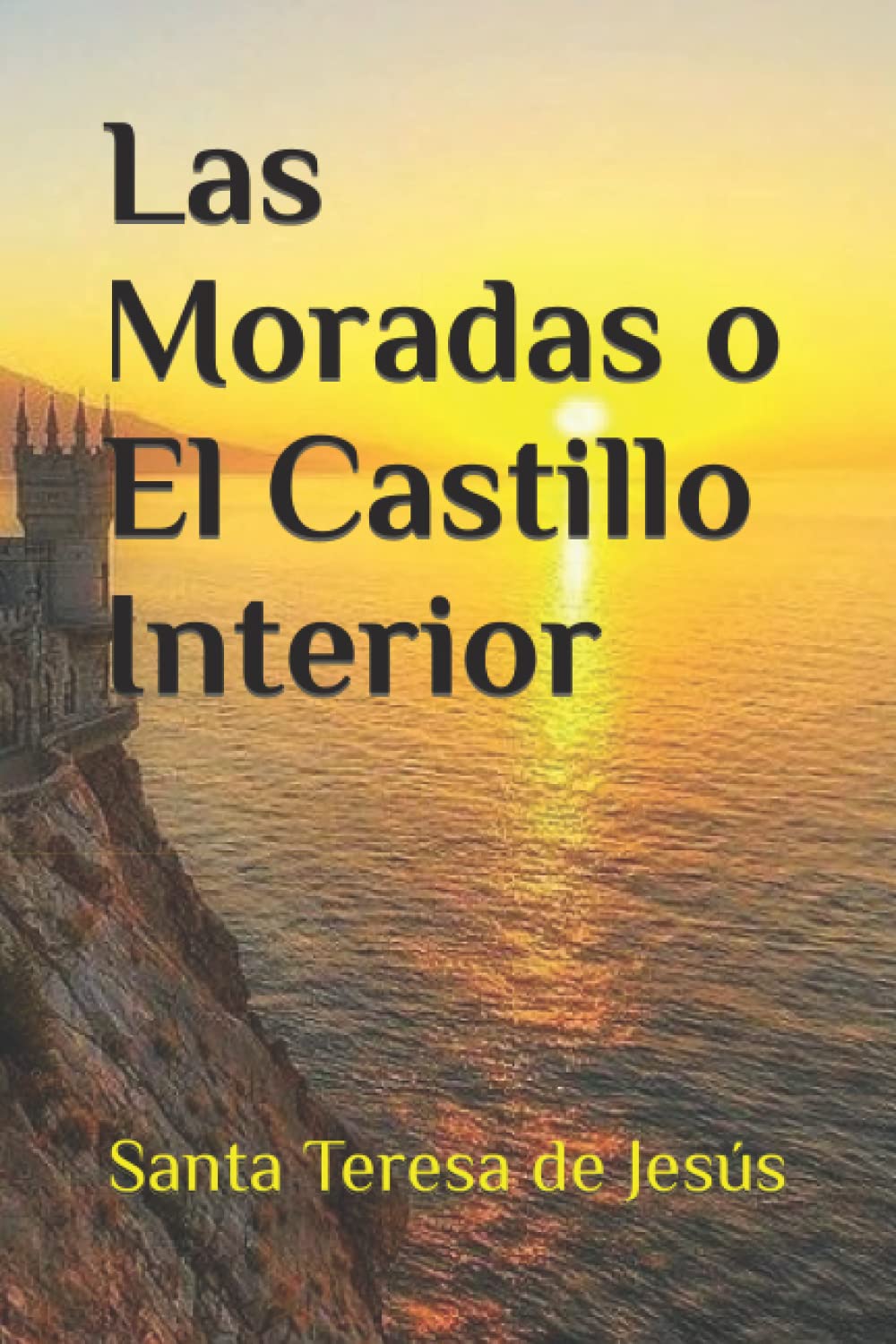 Las Moradas o El Castillo Interior by Teresa de Ávila | Goodreads