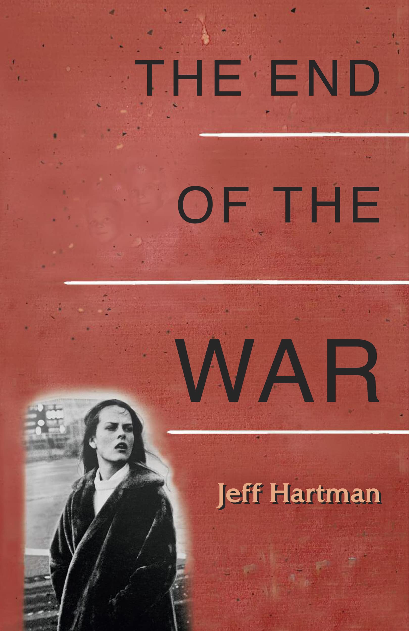 The End Of The War by Jeff Hartman | Goodreads