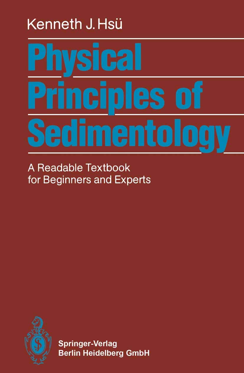 Physical Principles of Sedimentology: A Readable Textbook for Beginners ...
