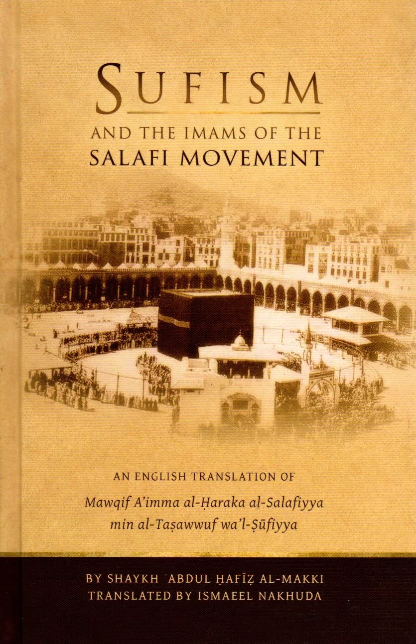 Sufism and the Imams of the Salafi Movement by Shaykh Abdul Hafiz Al ...
