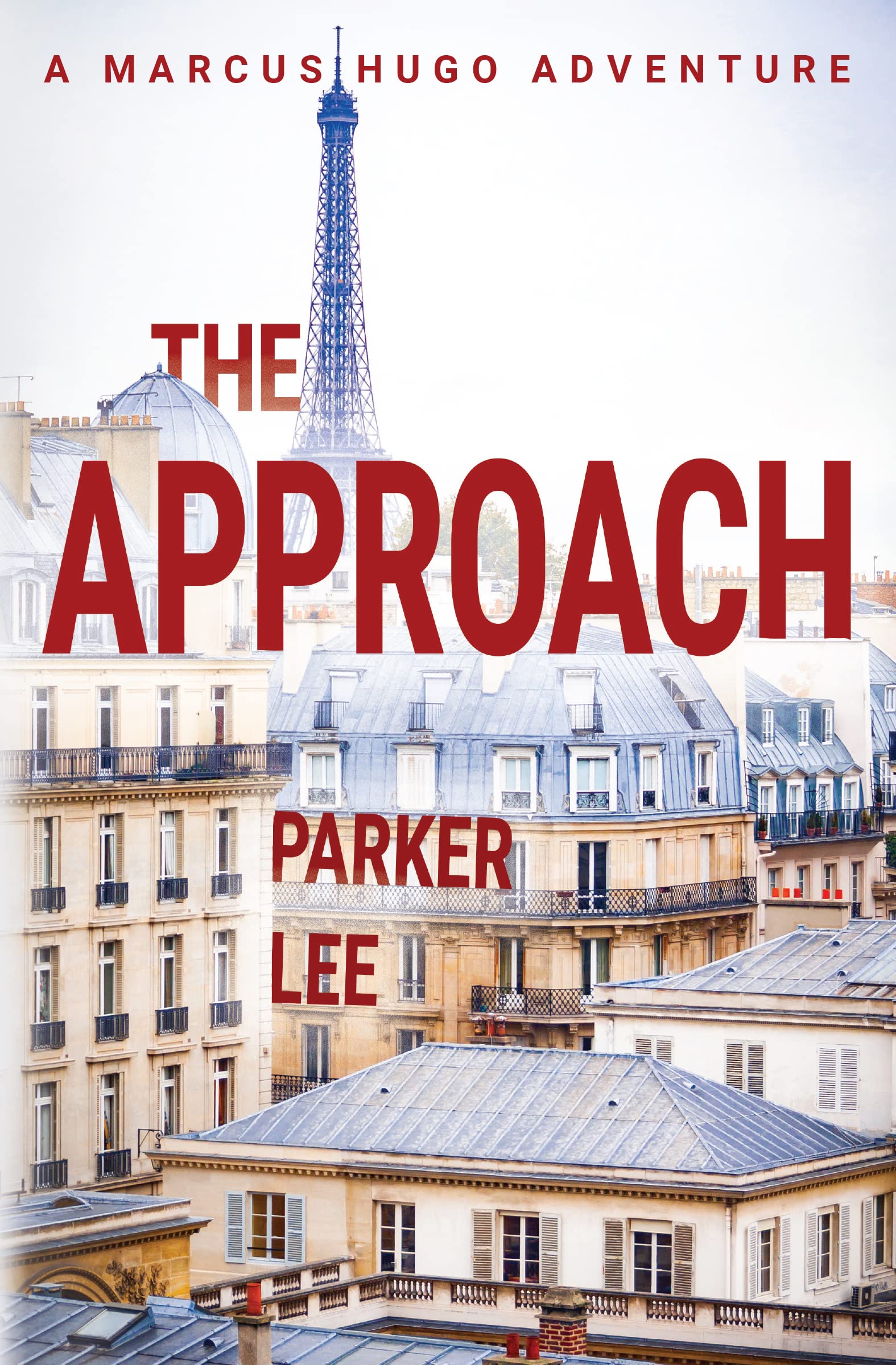 The Approach: A Marcus Hugo Adventure by Parker Lee | Goodreads