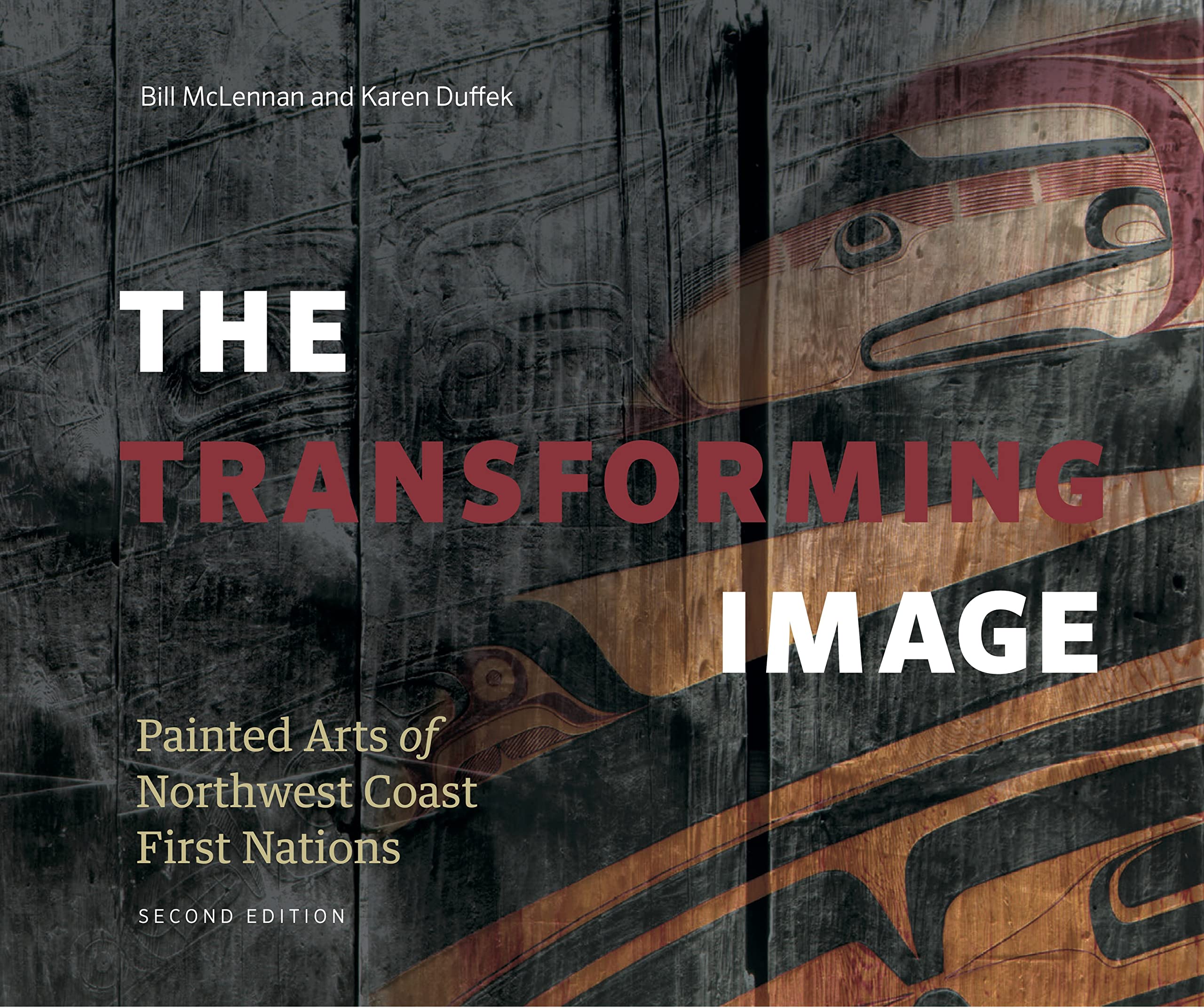 Transforming Image, 2nd Ed.: Painted Arts of Northwest Coast First ...