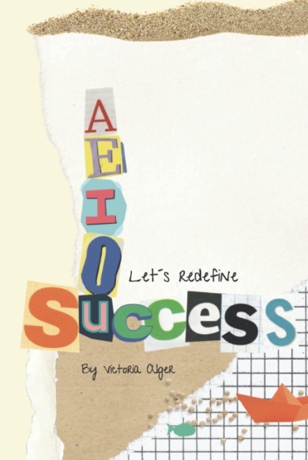 AEIOU Let´s redefine success by MARIA VICTORIA ALGER | Goodreads