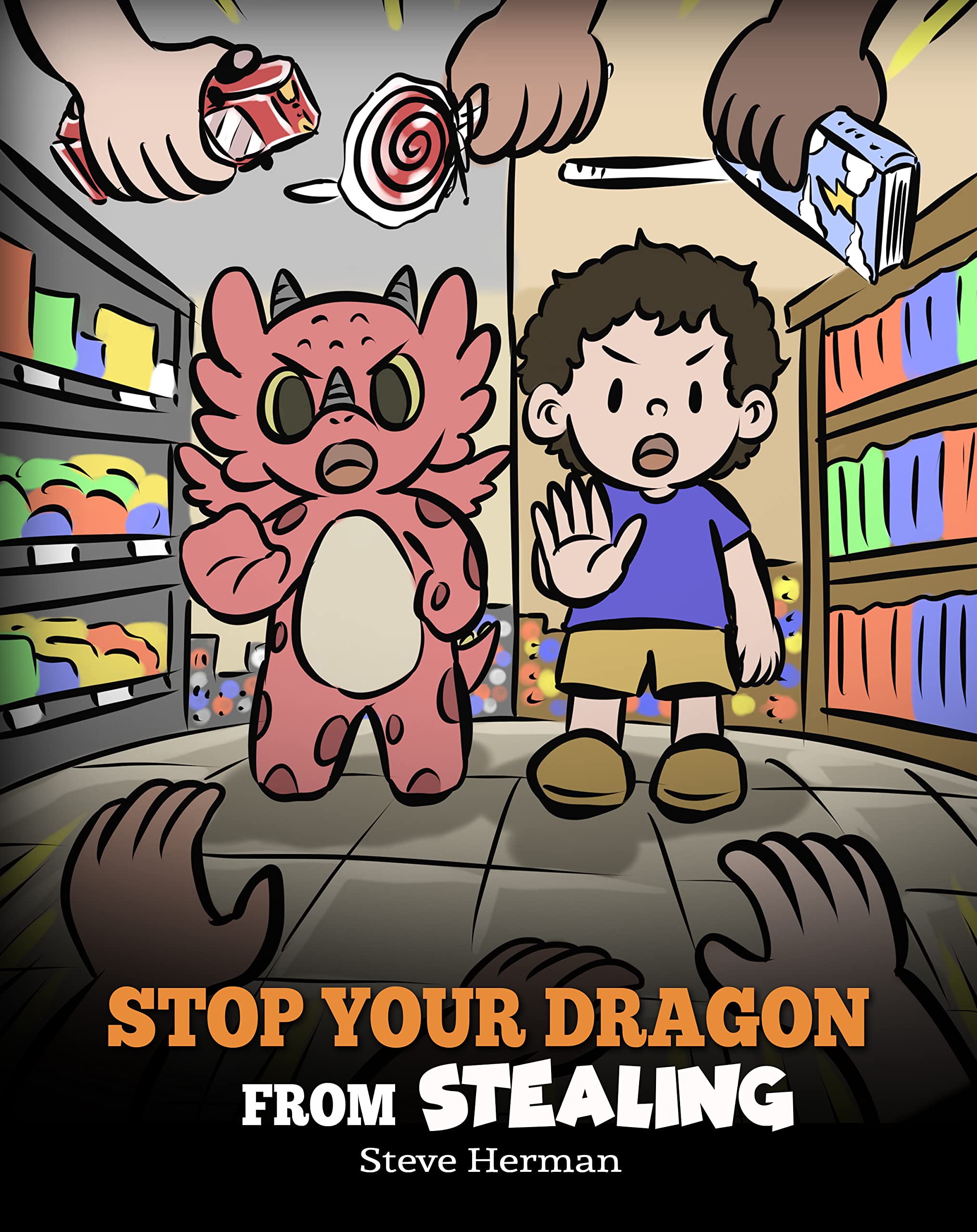 Stop Your Dragon from Stealing: A Children's Book About Stealing. A ...