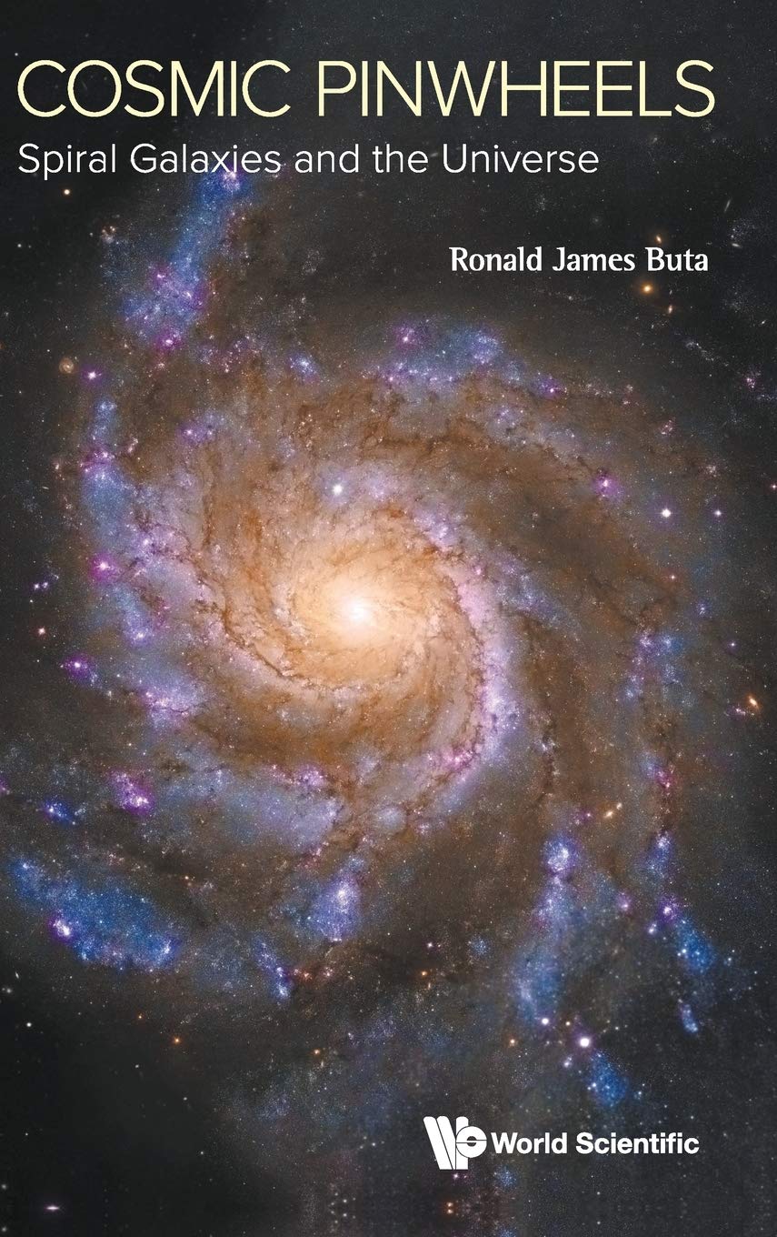 Cosmic Pinwheels: Spiral Galaxies and the Universe by Ronald James Buta ...