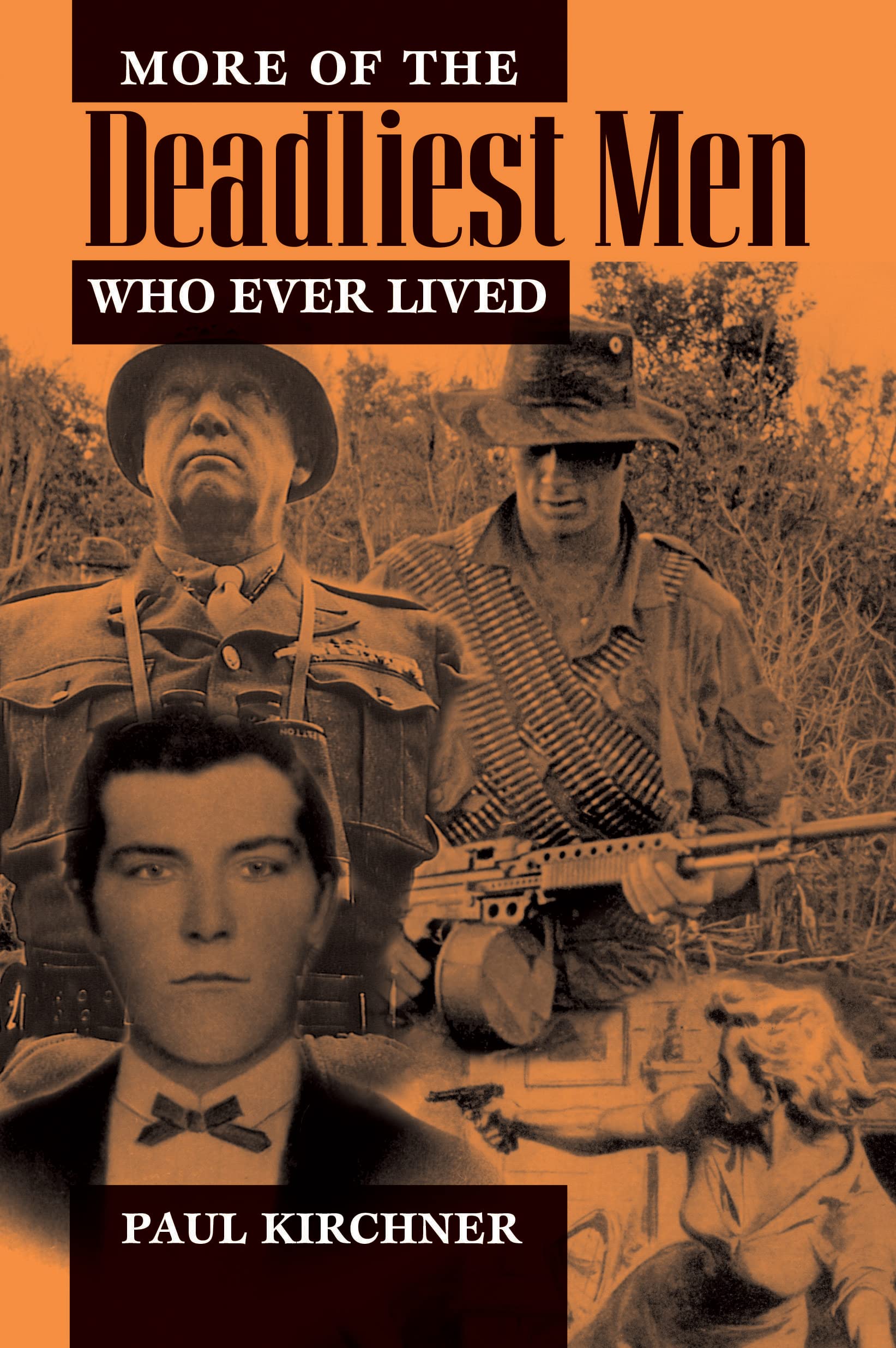 More the Deadliest Men Who Ever Lived by Paul Kirchner | Goodreads