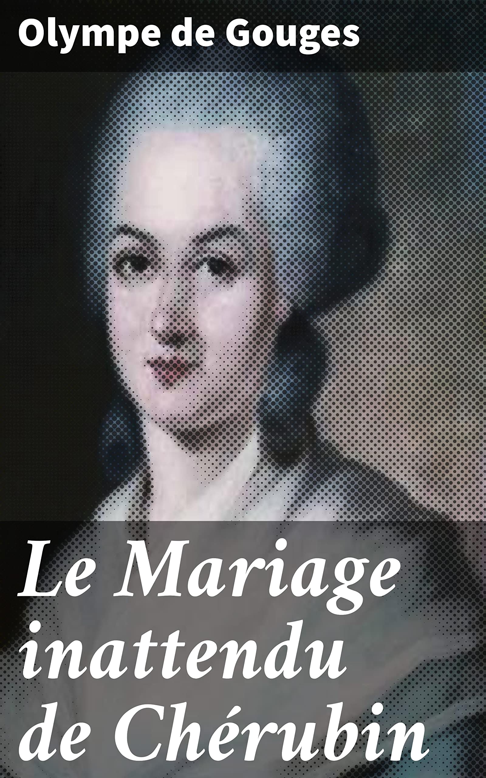 Le Mariage inattendu de Chérubin: Comédie en 3 actes et en prose by ...
