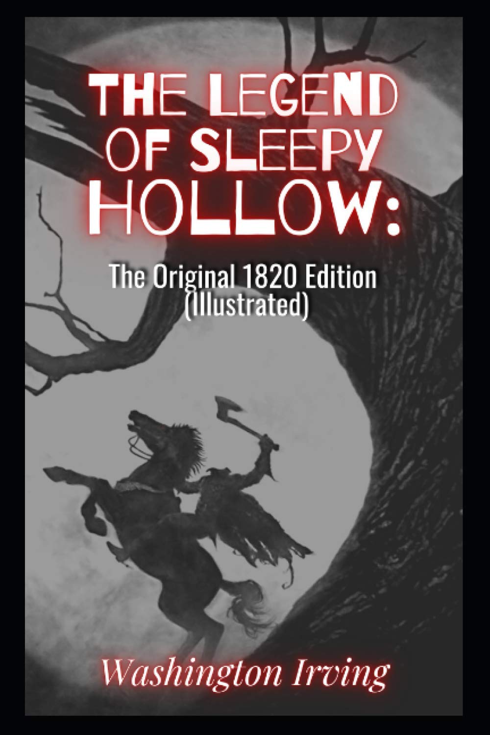 The Legend of Sleepy Hollow: The Original 1820 Edition by Washington ...
