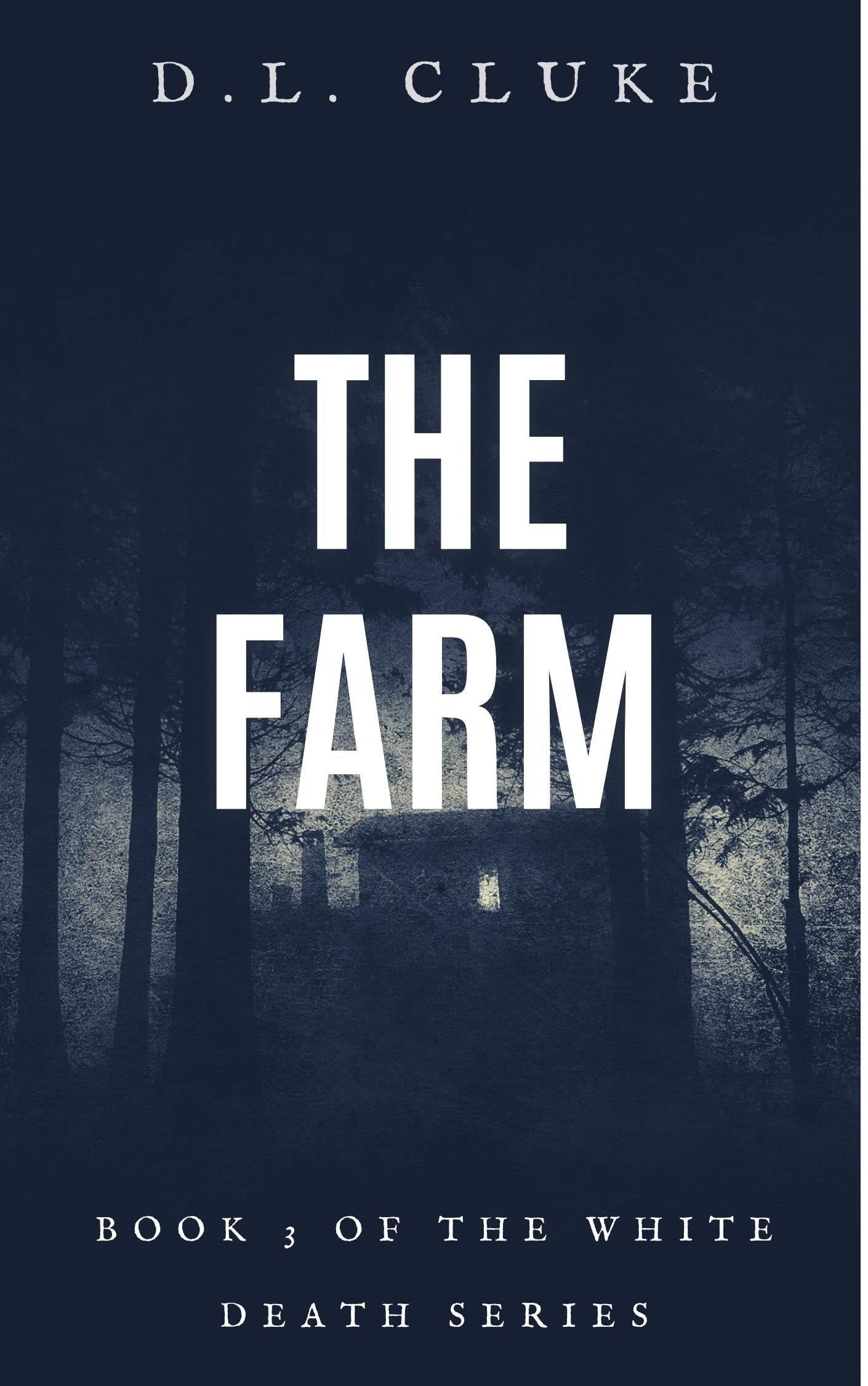 The Farm: White Death Book 3 (White Death Series) by D.L. Cluke | Goodreads