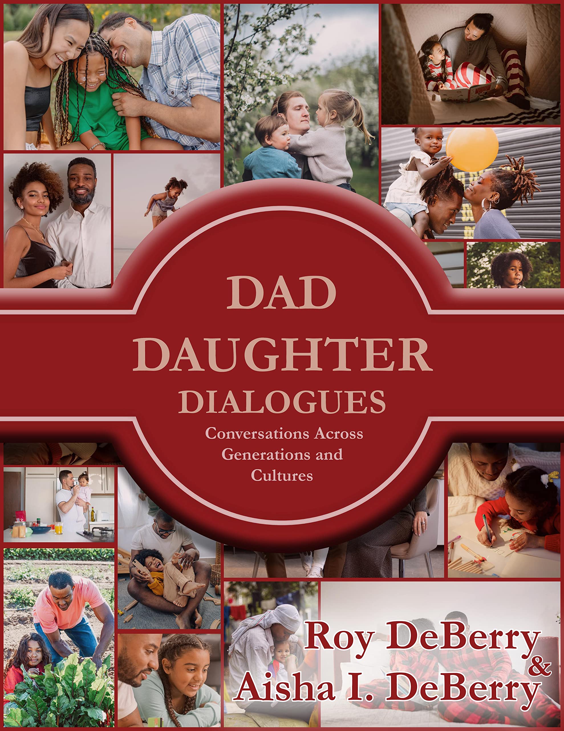Dad Daughter Dialogues: Conversations Across Generations and Cultures ...
