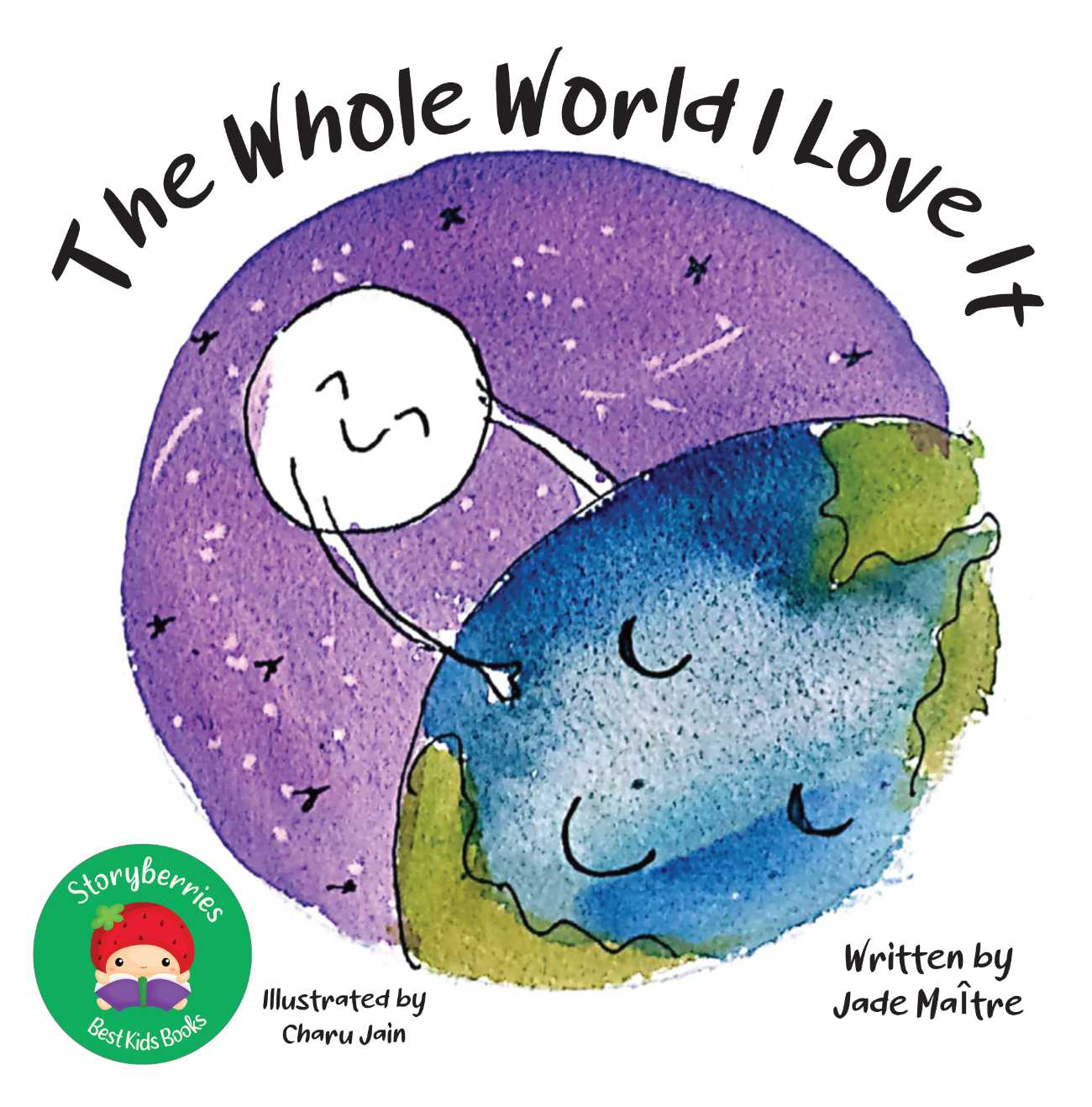 The Whole World I Love It: A Story for Little Readers, About How Very ...