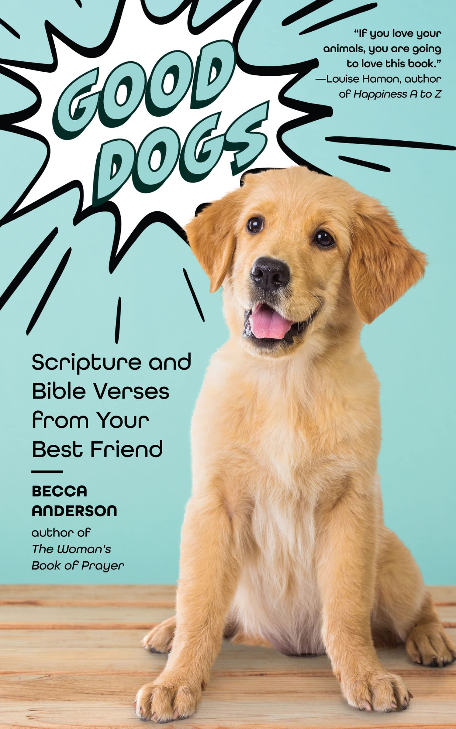 Good Dogs: Scripture and Bible Verses from Your Best Friend by Becca ...