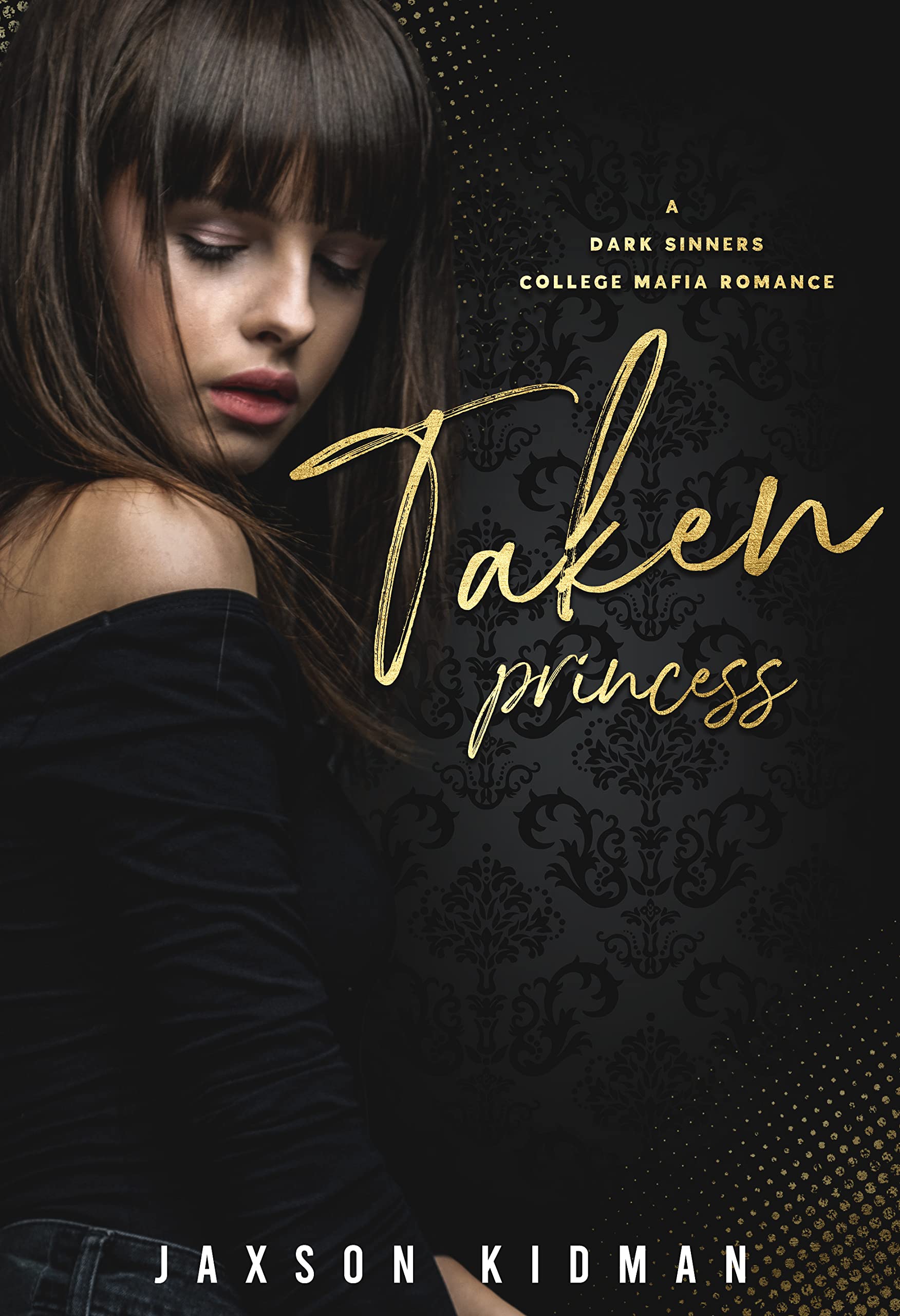 Taken Princess (Dark Sinners, #2) by Jaxson Kidman | Goodreads