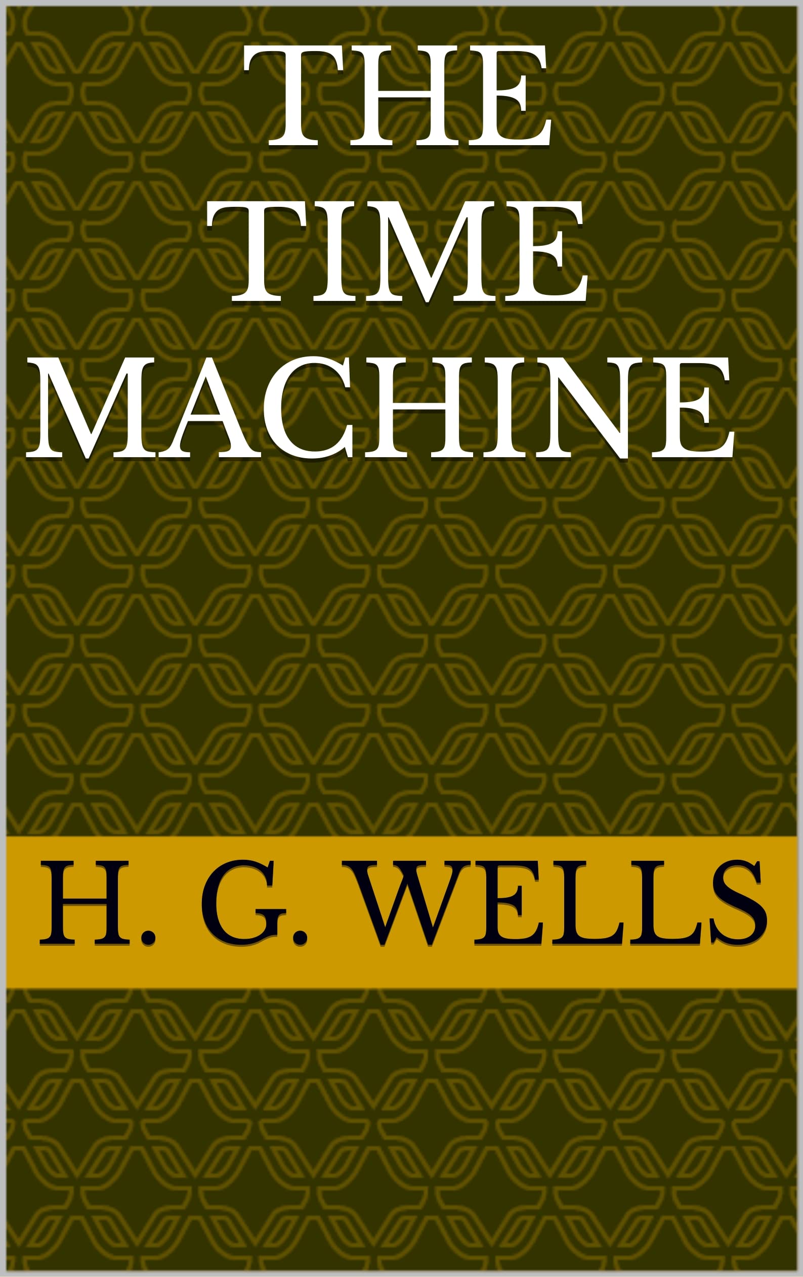 The Time Machine (Annotated) by H.G. Wells | Goodreads