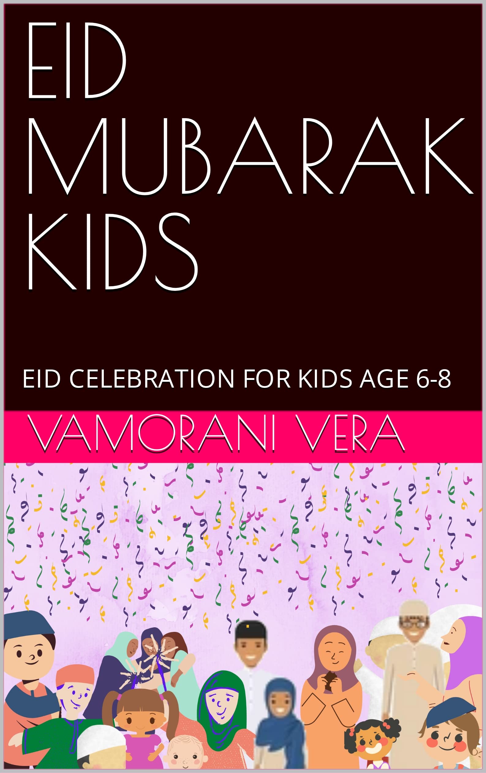 EID MUBARAK KIDS: EID CELEBRATION FOR KIDS AGE 6-8 by vamorani vera ...