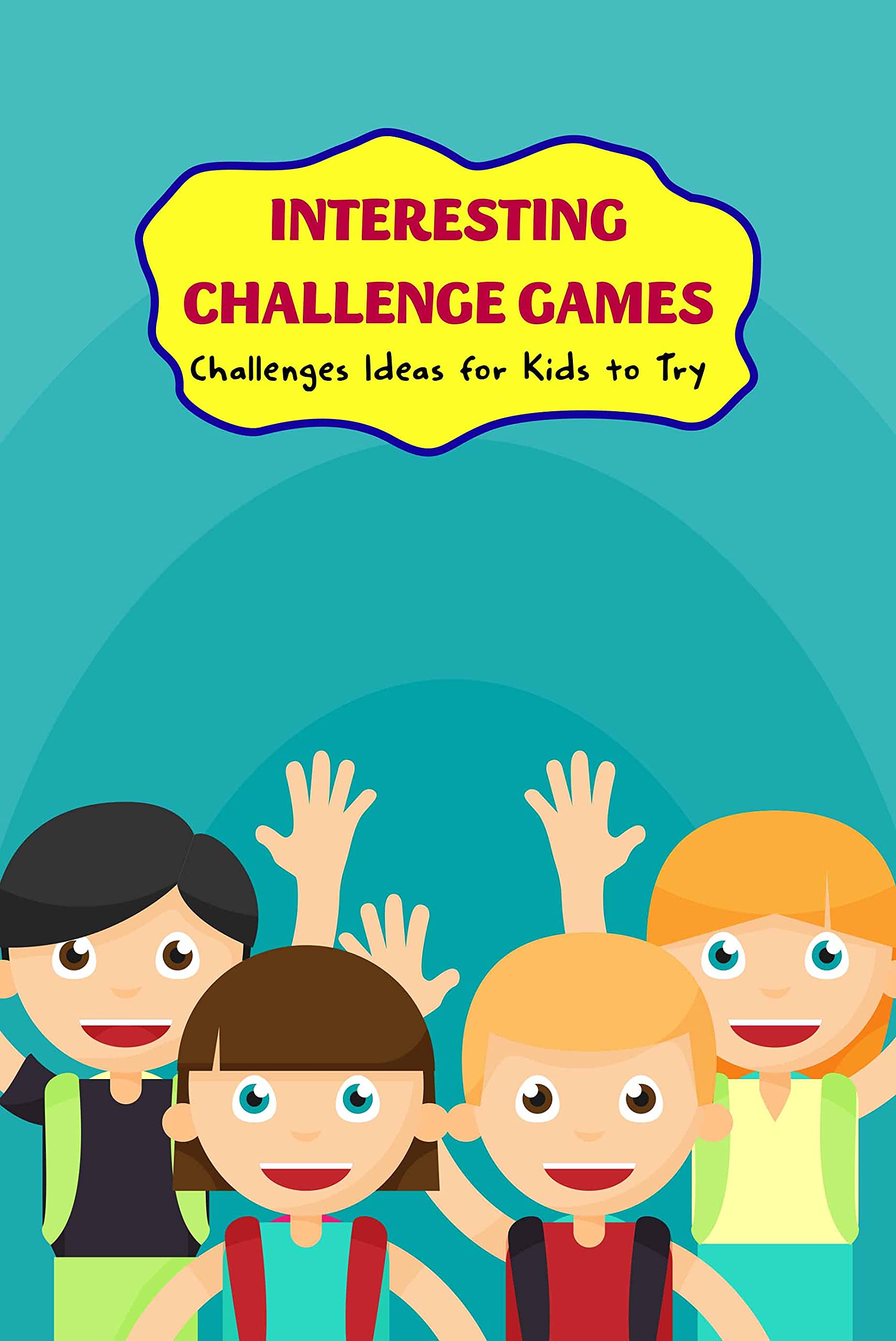 Interesting Challenge Games Challenges Ideas For Kids To Try By Johnny interesting-challenge-games-challenges-ideas-for-kids-to-try-by-johnny