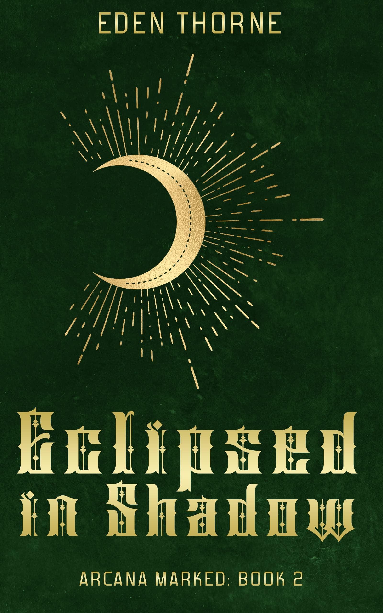 Eclipsed in Shadow (Arcana Marked Book 2) by Eden Thorne | Goodreads