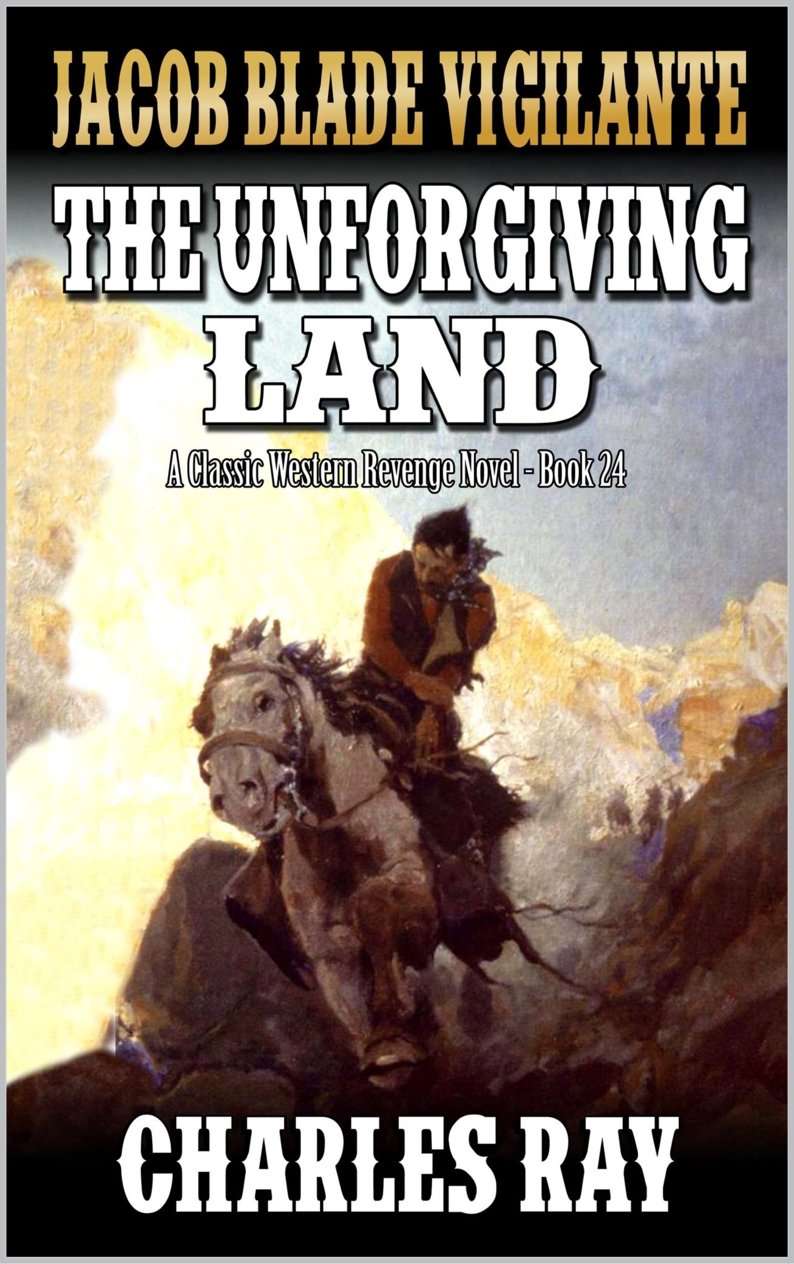 Jacob Blade Vigilante: The Unforgiving Land: A Western Adventure by ...