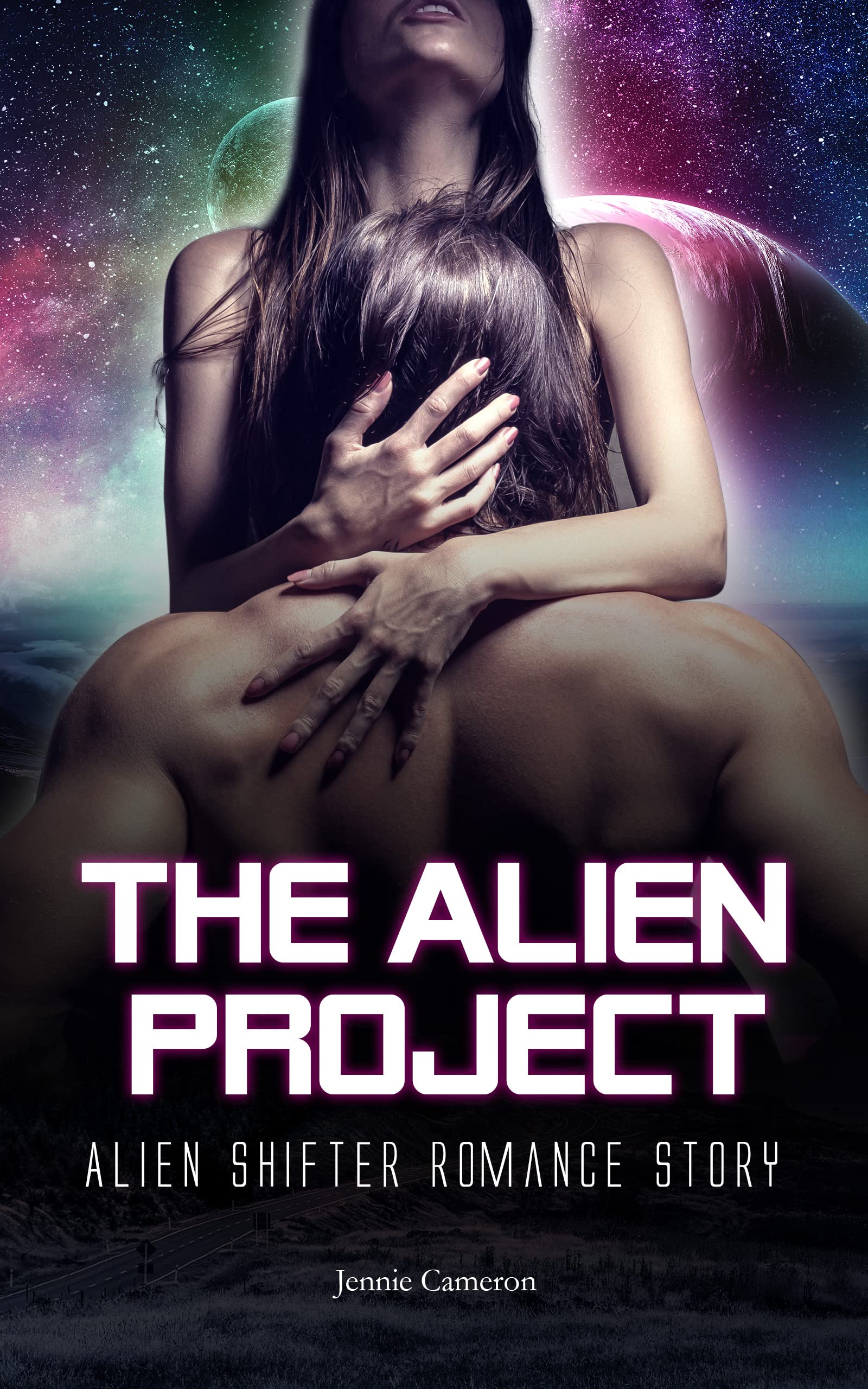 The Alien Project: Alien Shifter Romance Story by Jennie Cameron | Goodreads