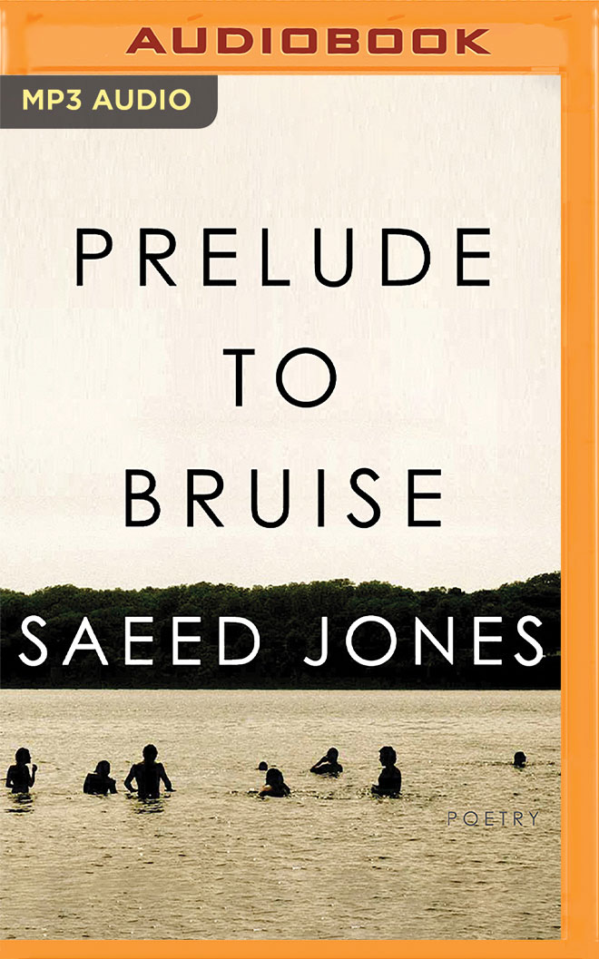 Prelude to Bruise: Poetry by Saeed Jones | Goodreads