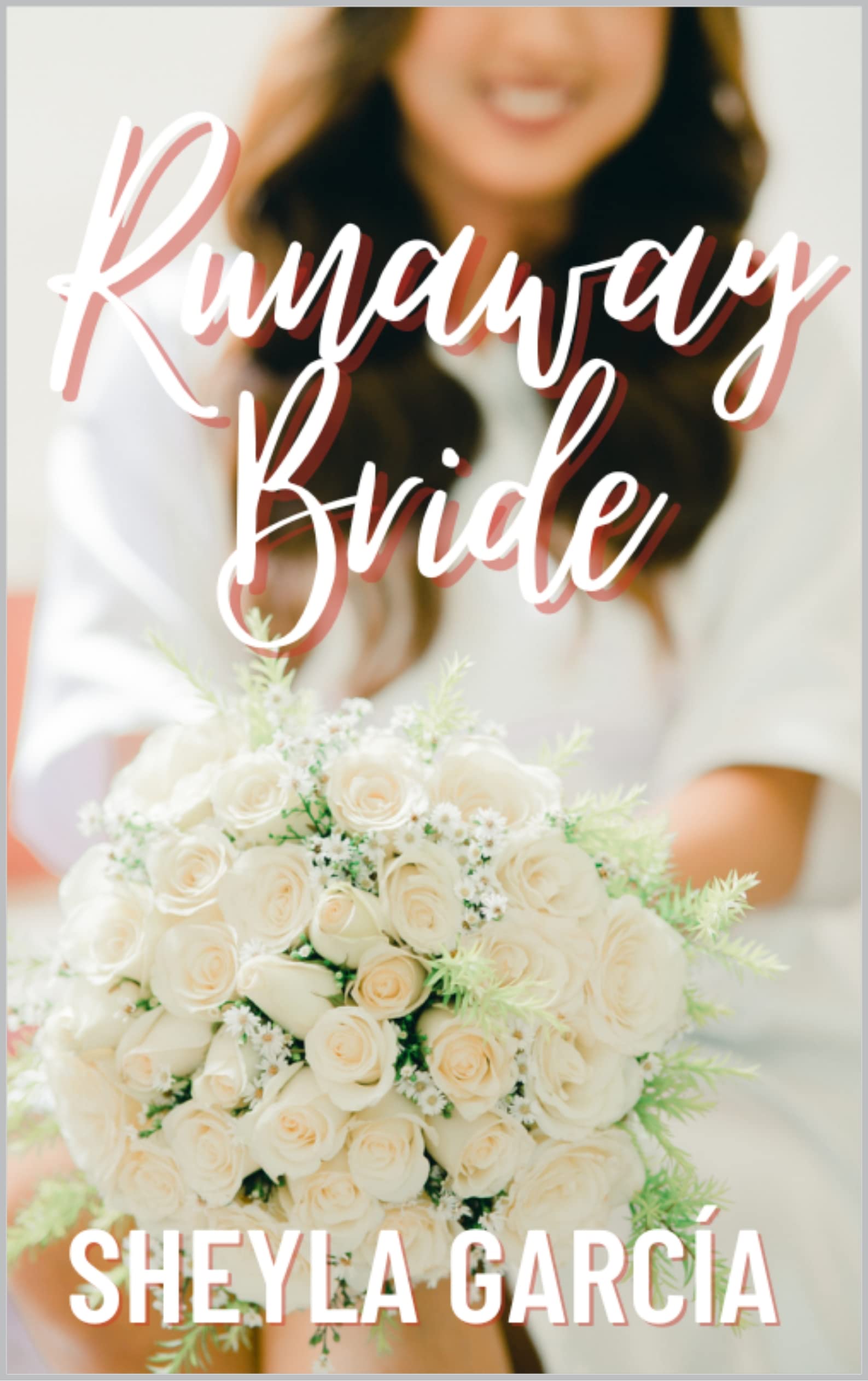 Runaway Bride by SHEYLA GARCIA | Goodreads