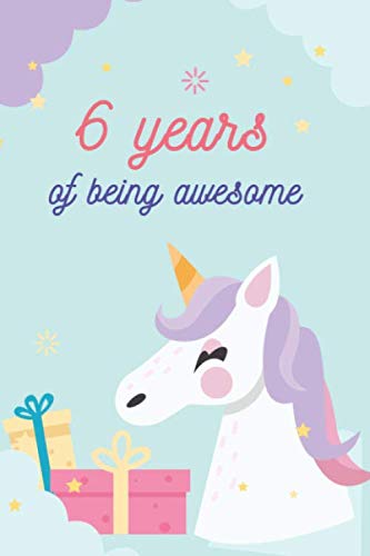 6 Years Of Being Awesome: 6 Years Happy Birthday, 6 Years Old Unicorn ...