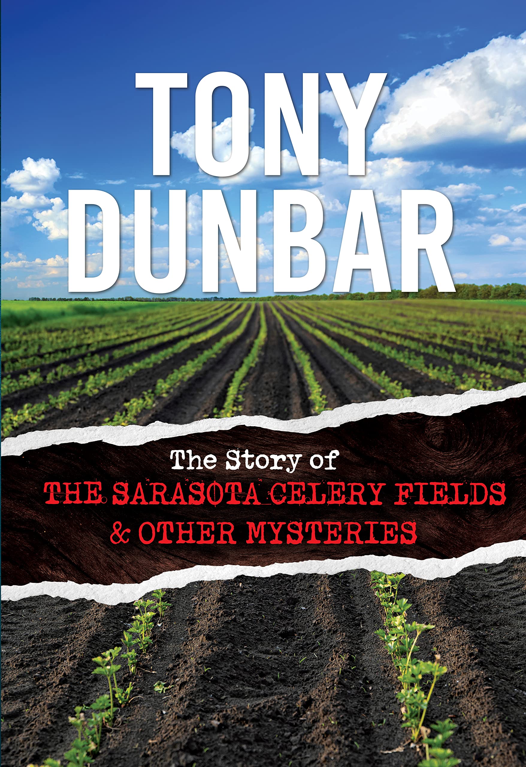 The Story of the Sarasota Celery Fields & Other Mysteries by Tony ...