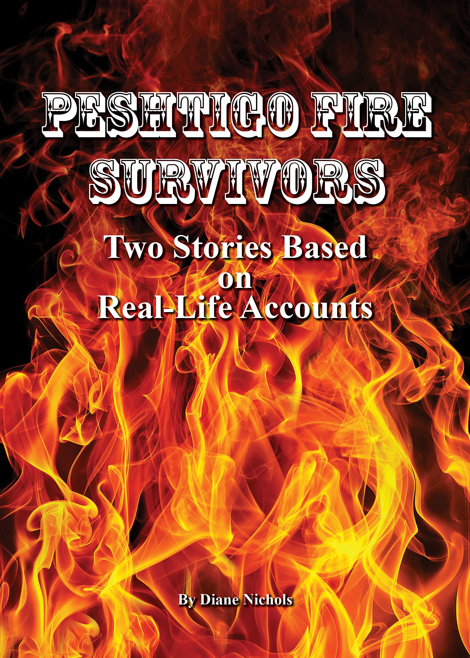 Peshtigo Fire Survivors: Two Stories Based on Real-Life Accounts by ...