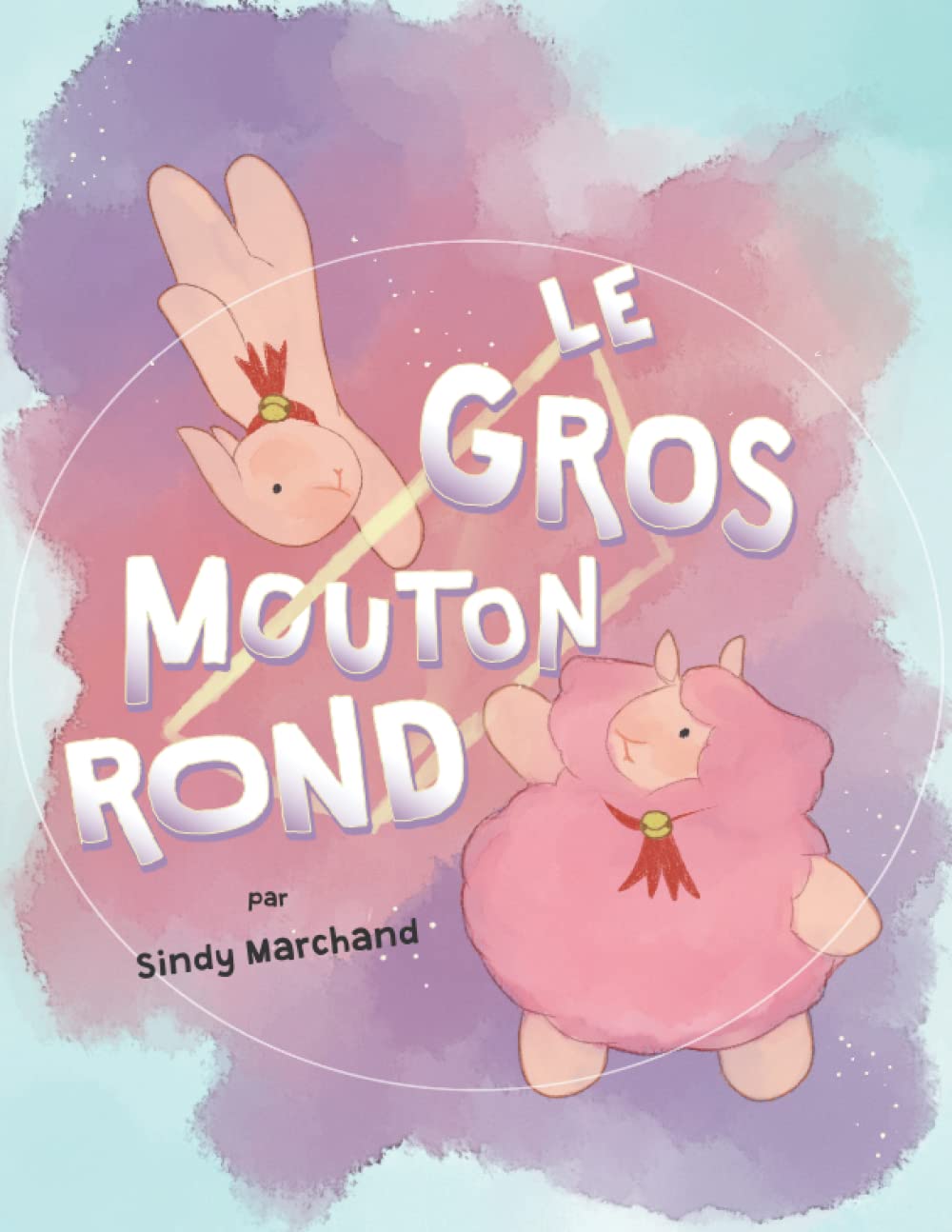 Le gros mouton rond (French Edition) by Sindy Marchand | Goodreads