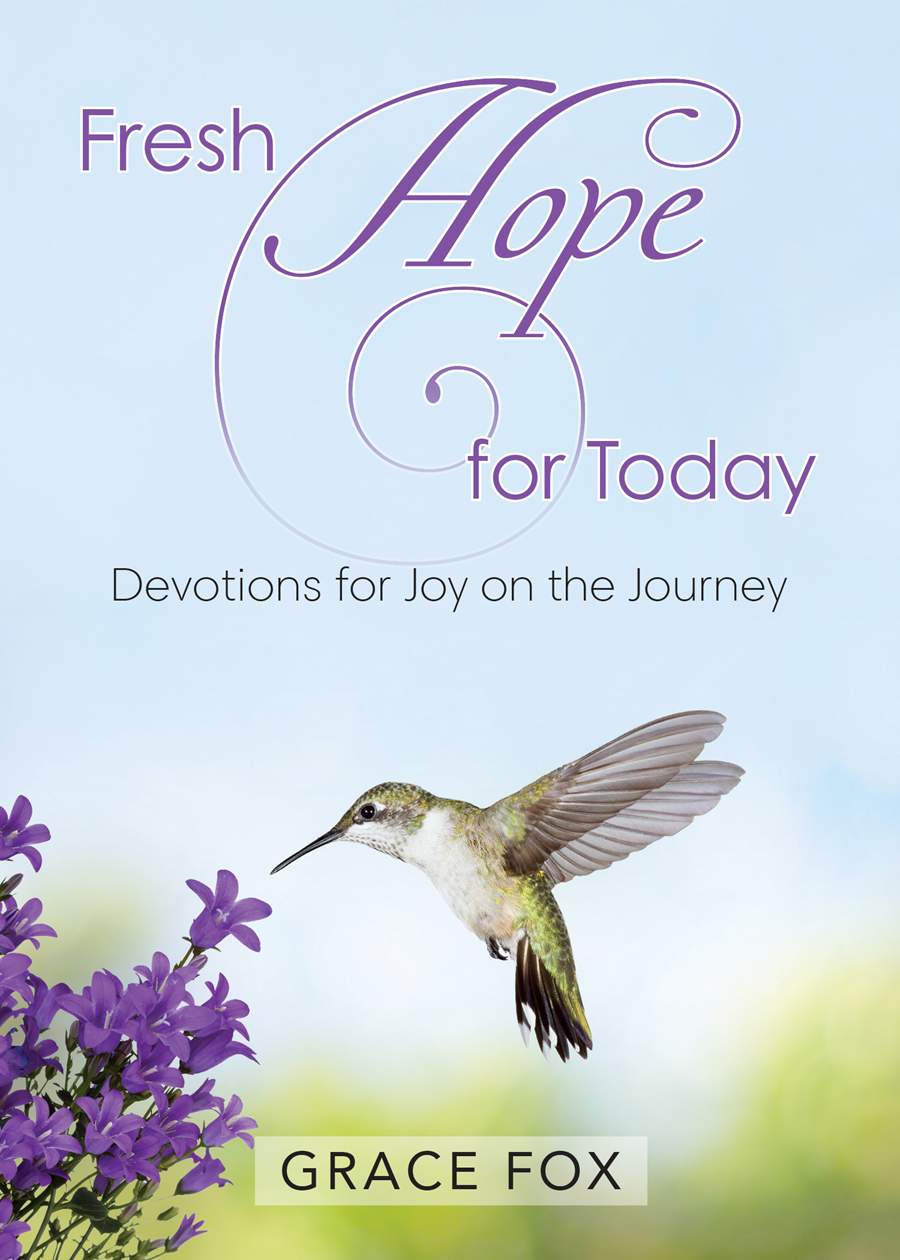 Fresh Hope for Today: Devotions for Joy on the Journey by Grace Fox ...
