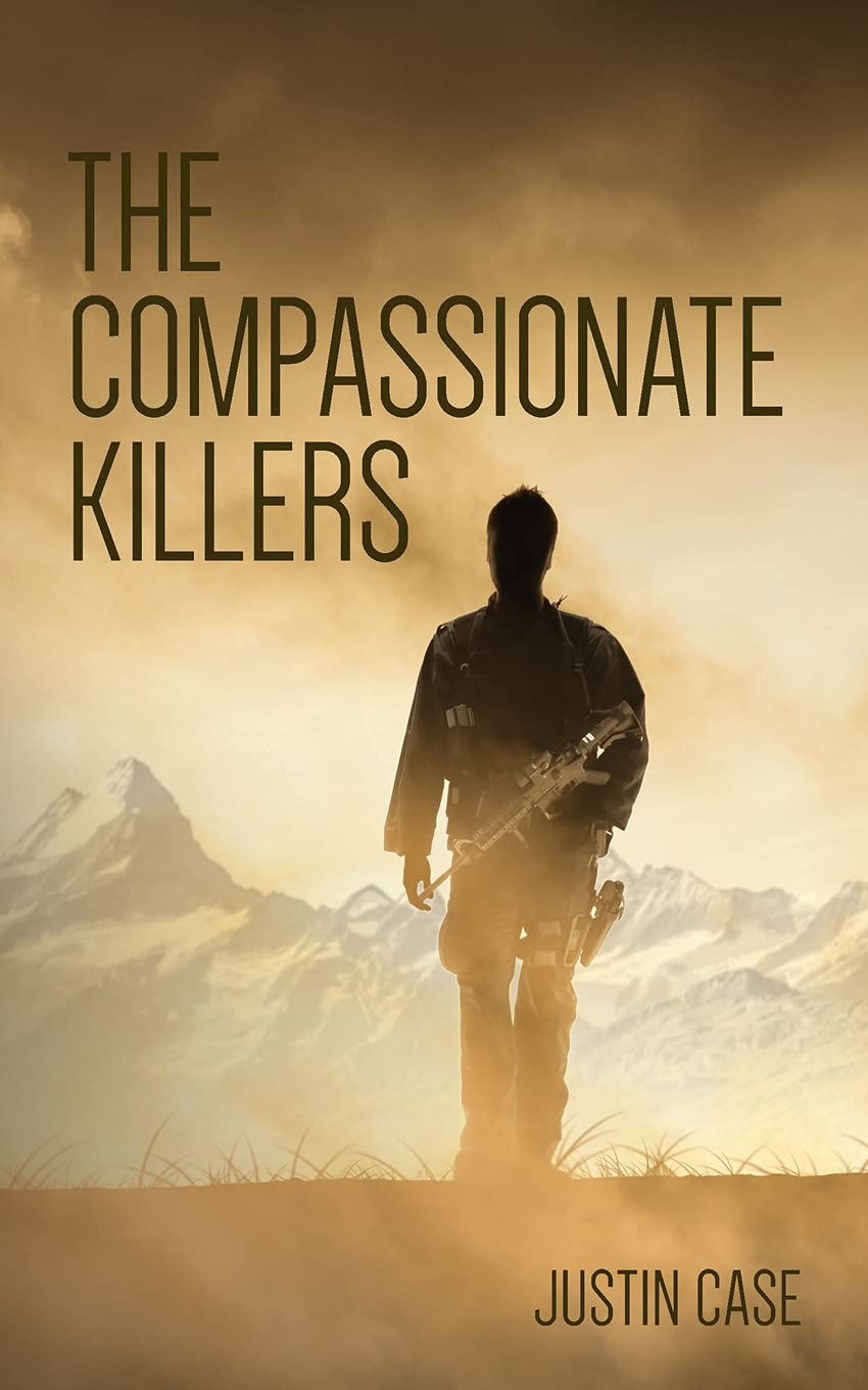 The Compassionate Killers by Justin Case | Goodreads