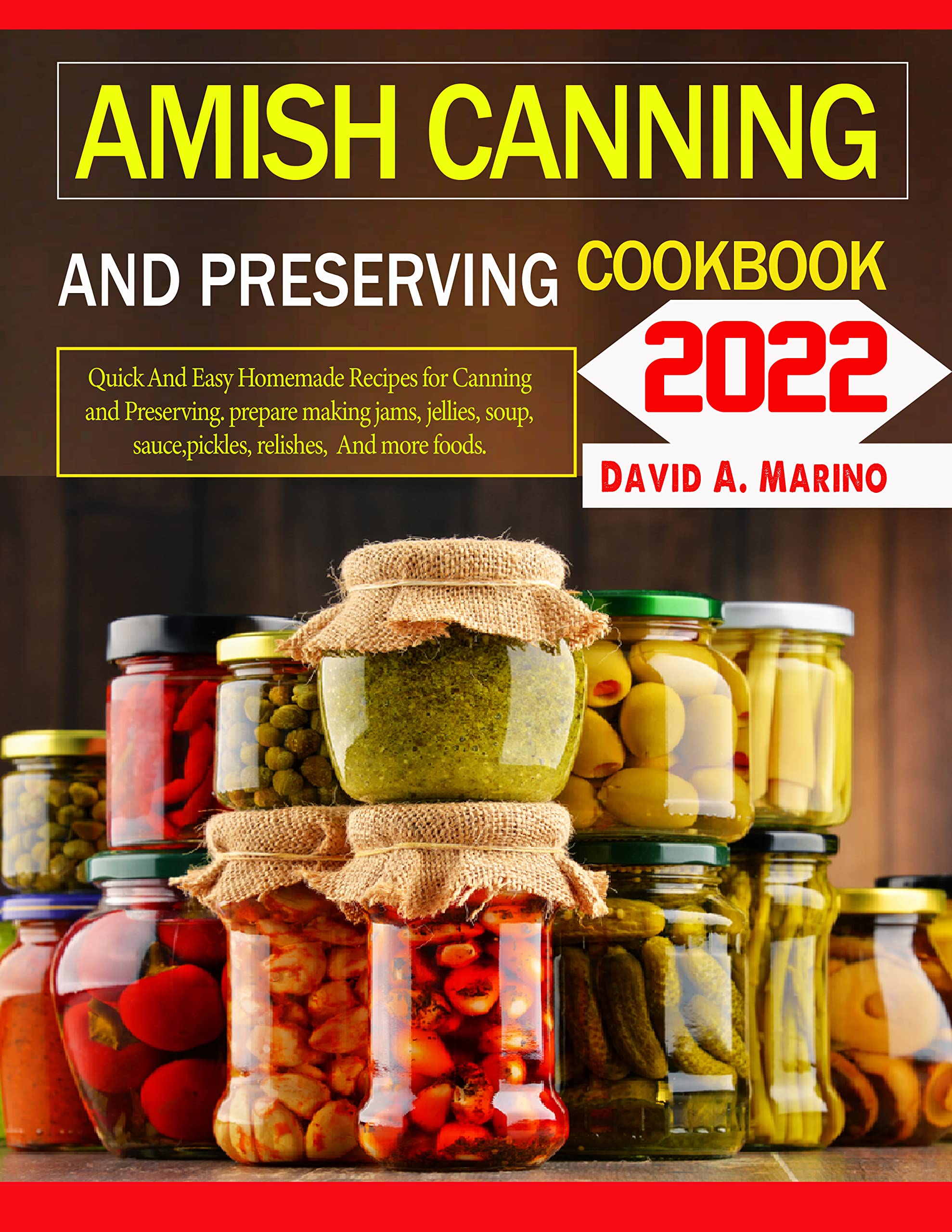 Amish Canning And Preserving Cookbook 2022: Quick And Easy Homemade ...