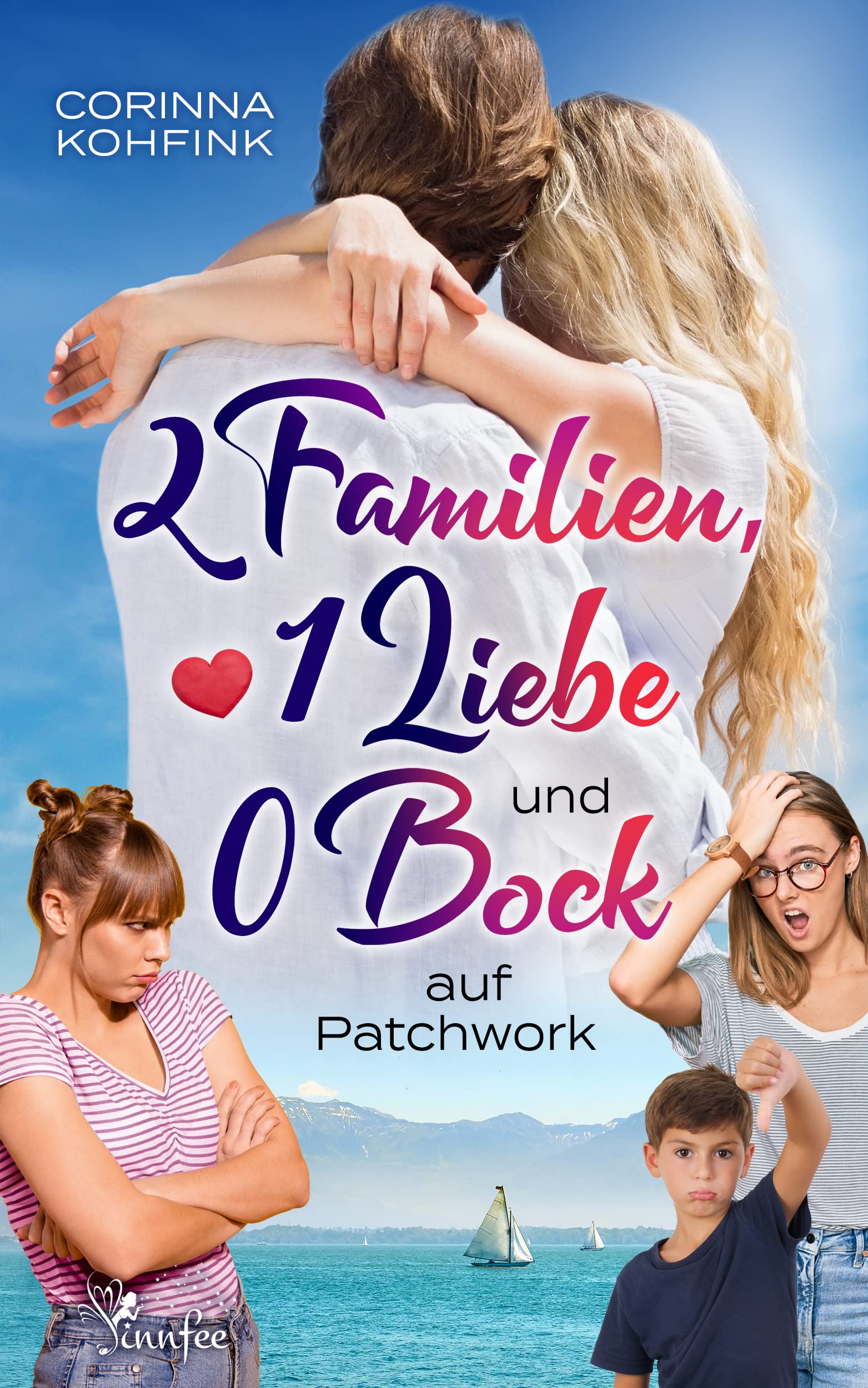 2 Familien, 1 Liebe und 0 Bock auf Patchwork: Heiterer Familien-Liebesroman by Corinna Kohfink ...