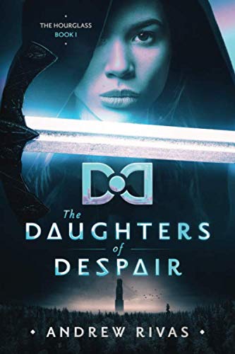 The Daughters of Despair: (The Hourglass, Book 1) by Andrew Rivas ...