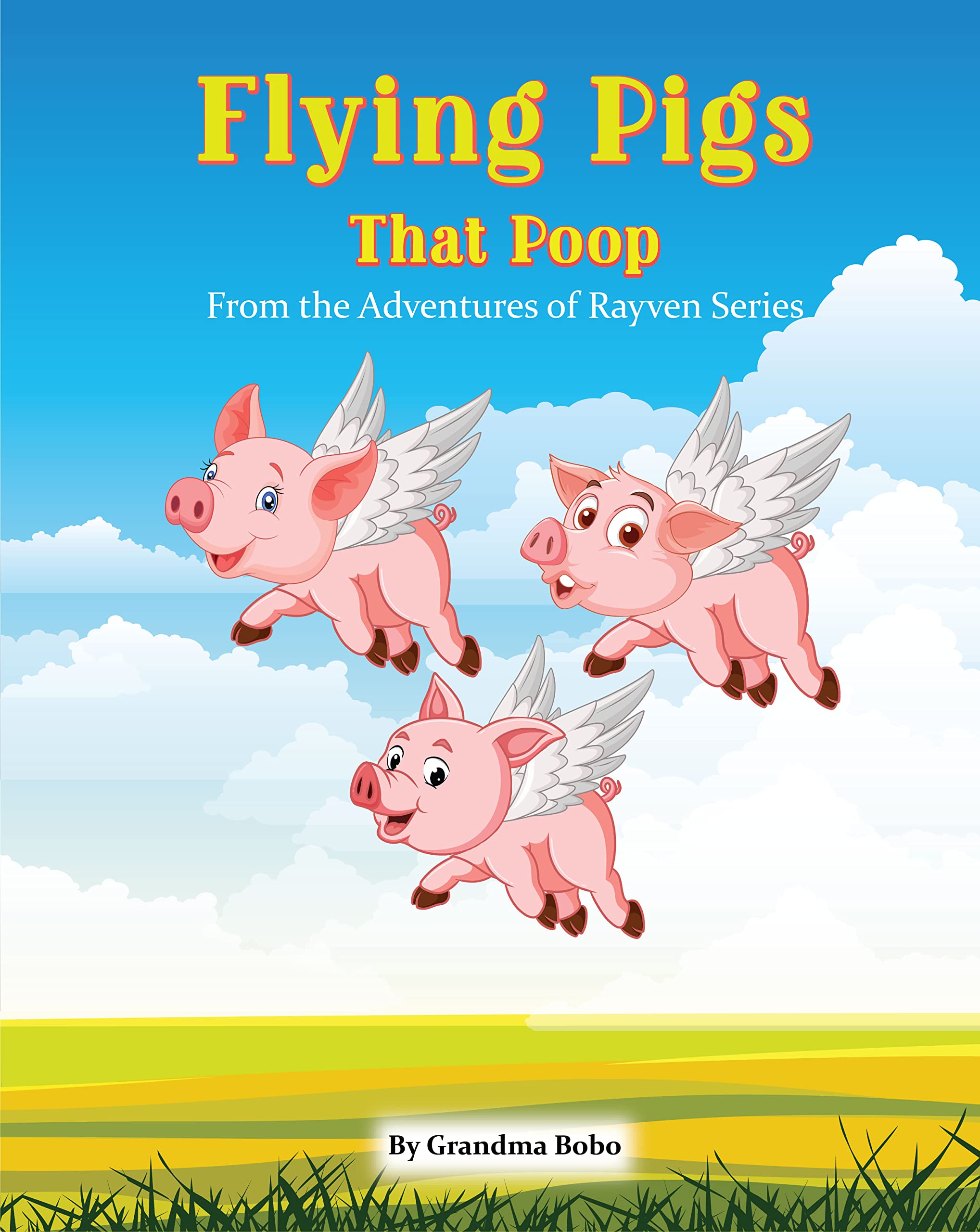 Flying Pigs That Poop: From The Adventures of Rayven Series by Carrie ...