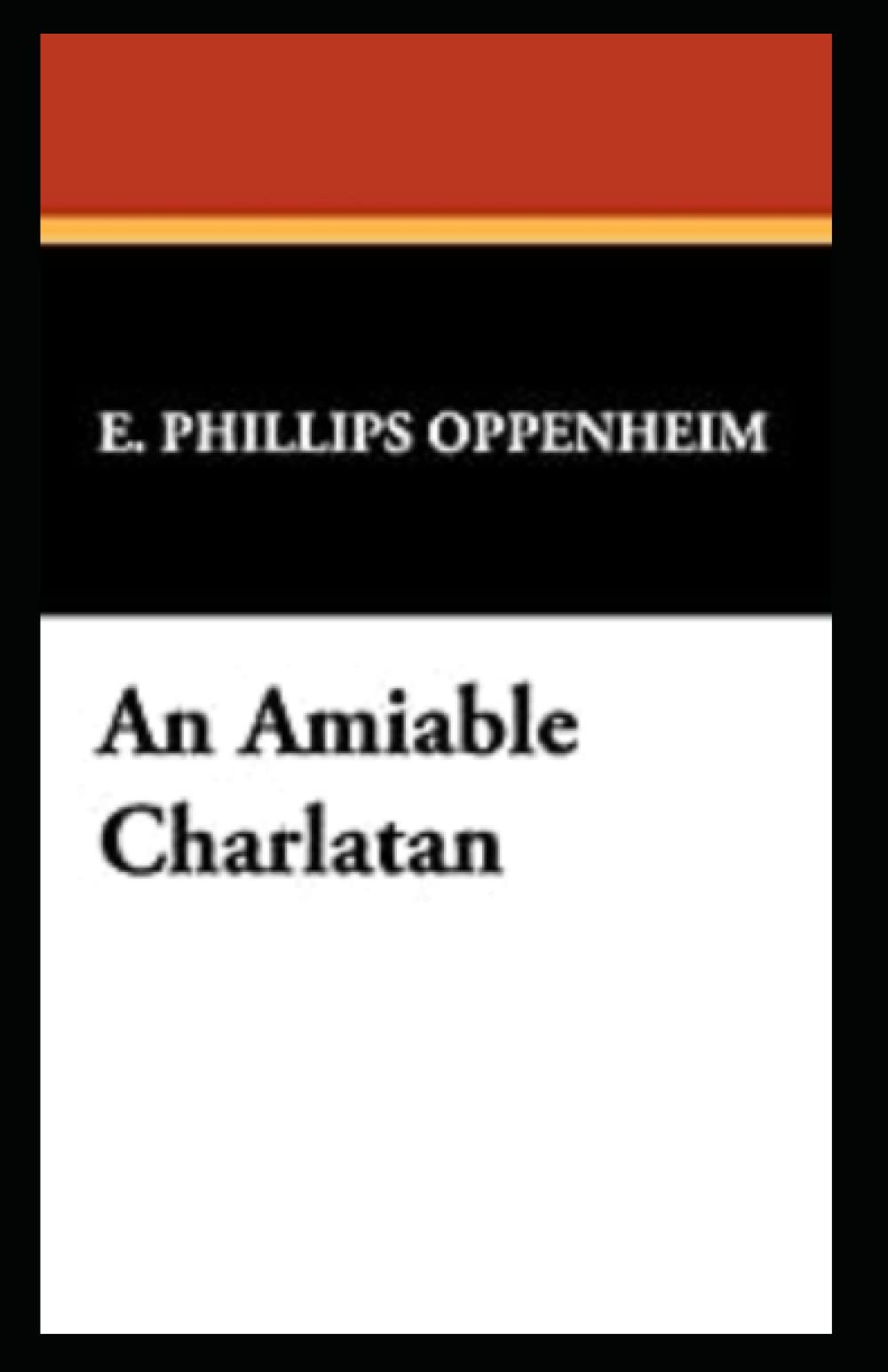 An Amiable Charlatan Annotated by E. Phillips Oppenheim | Goodreads