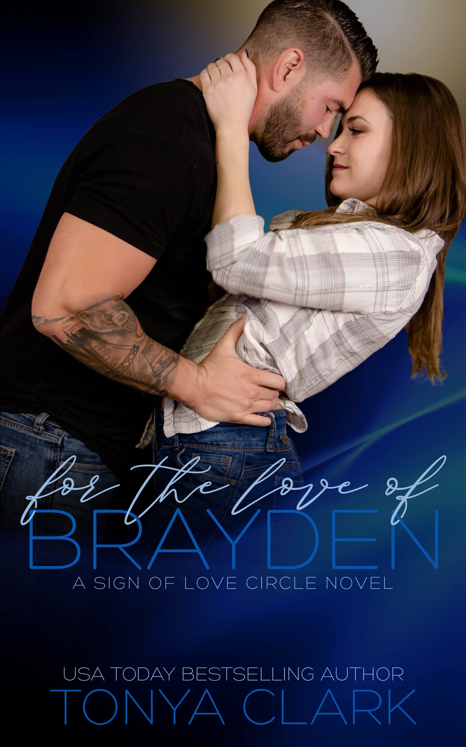 For the Love of Brayden (A Sign of Love Circle Novel) by Tonya Clark ...