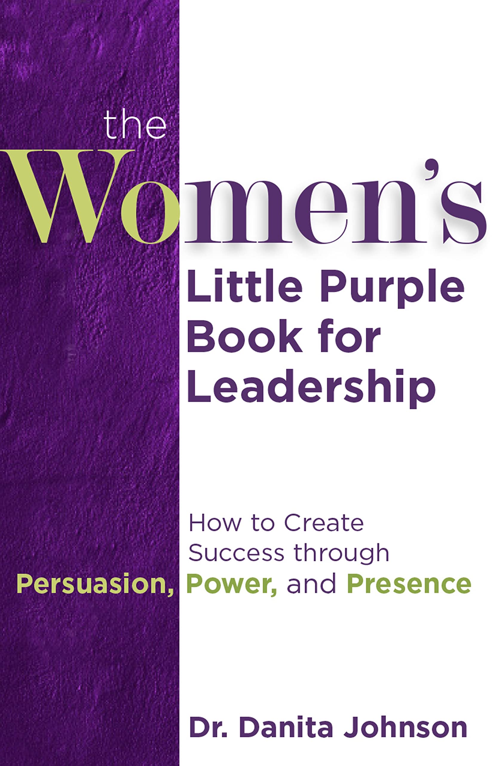 The Women's Little Purple Book for Leadership: How to Create Success ...