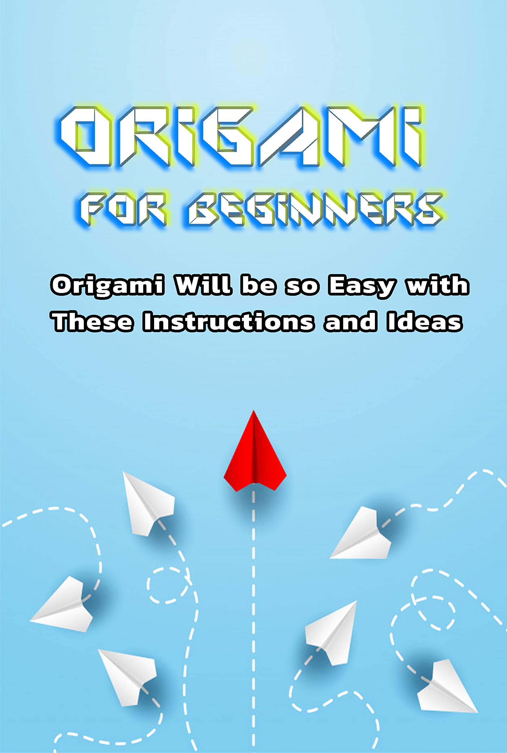 Origami for Beginners: Origami Will be so Easy with These Instructions ...
