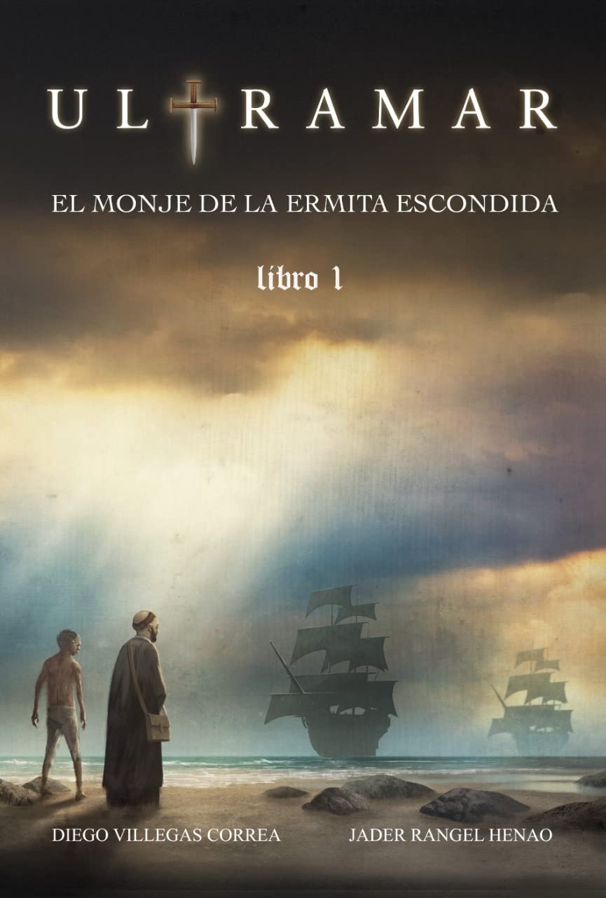 Ultramar, libro 1 : El monje de la ermita escondida by Diego Villegas ...