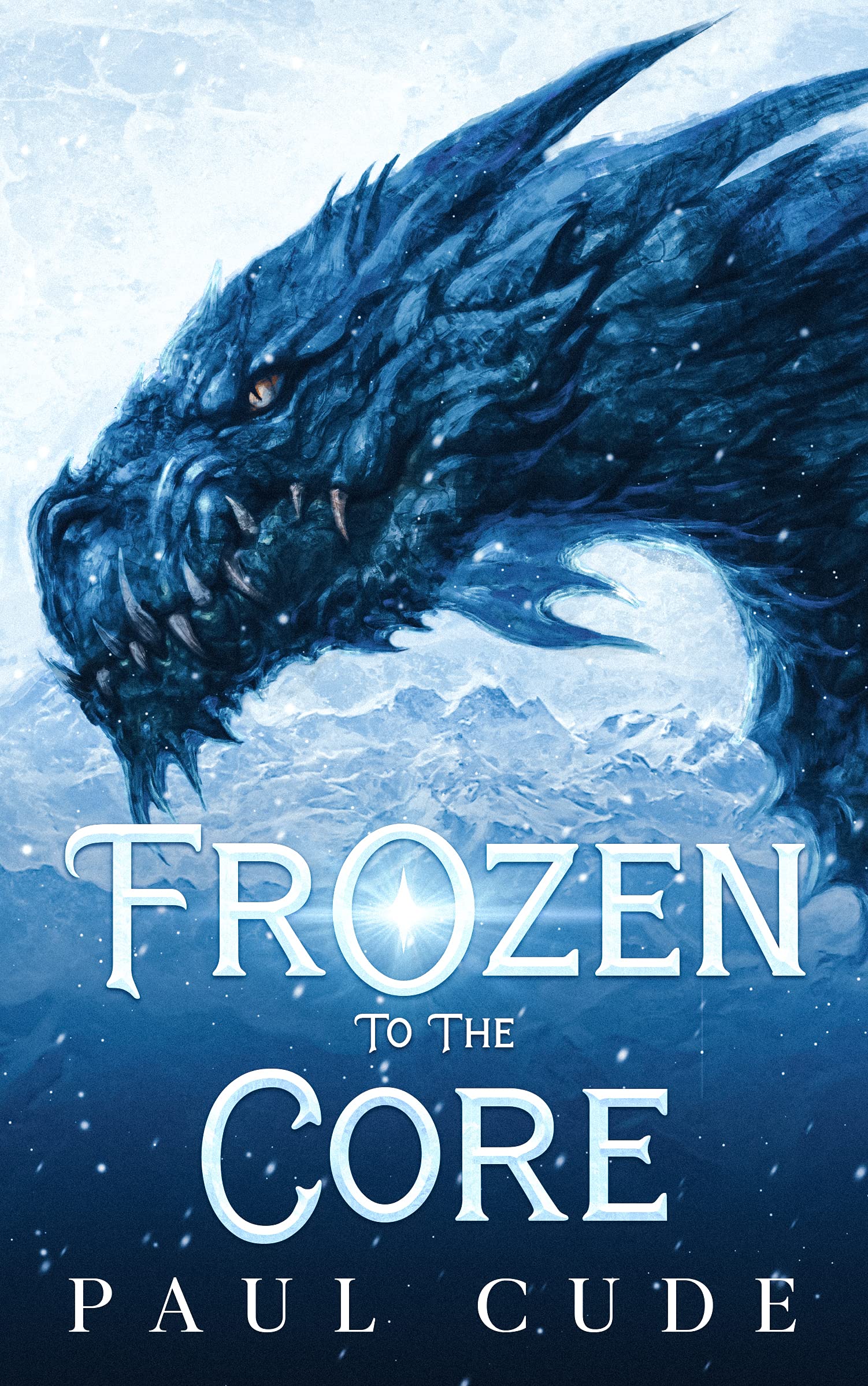 Frozen To The Core (The White Dragon Saga) by Paul Cude | Goodreads