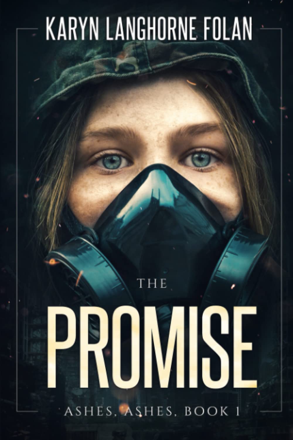 Ashes, Ashes #1: The Promise by Karyn Folan | Goodreads