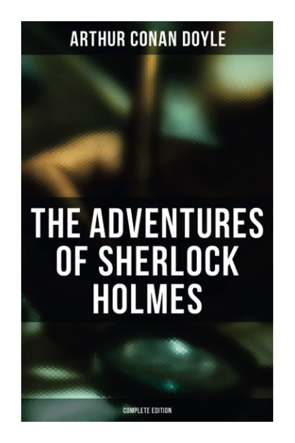 The Adventures of Sherlock Holmes (Complete Edition): A Scandal in ...