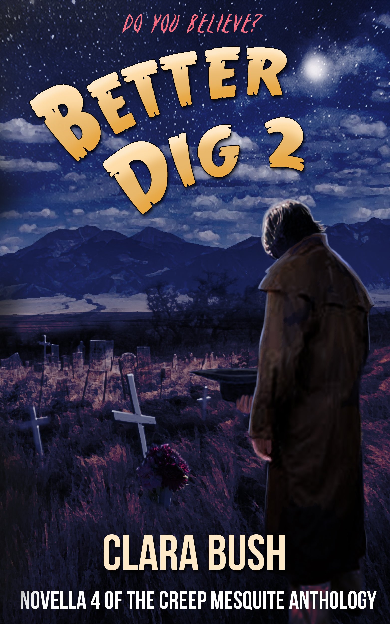 Better Dig 2 (The Creep Mesquite Anthology Book 4) by Clara Bush ...