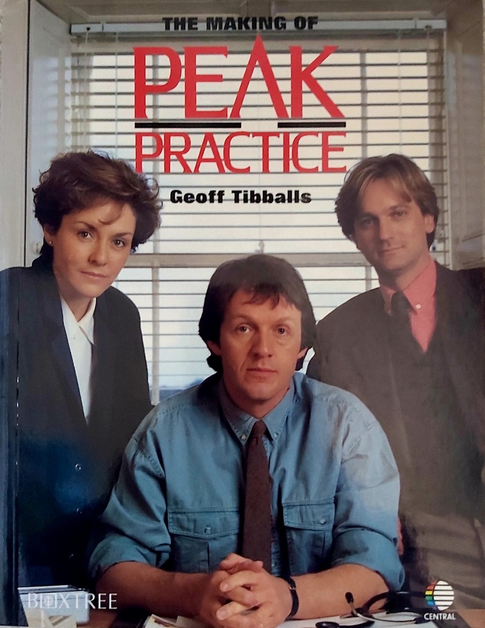 The Making of Peak Practice by Geoff Tibballs | Goodreads