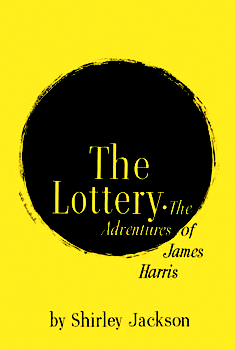 The Lottery or, The Adventures of James Harris by Shirley Jackson ...