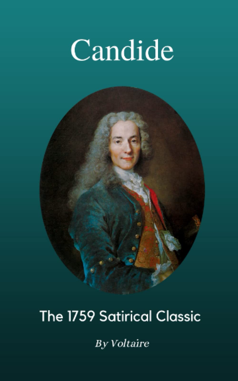 Candide: The 1759 Satirical Classic (Annotated) by Voltaire | Goodreads