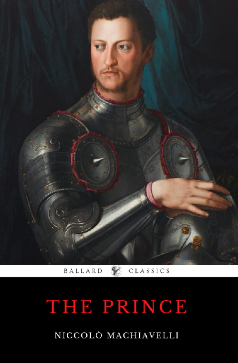 The Prince (Ballard Classics): Niccolò Machiavelli by Niccolò ...