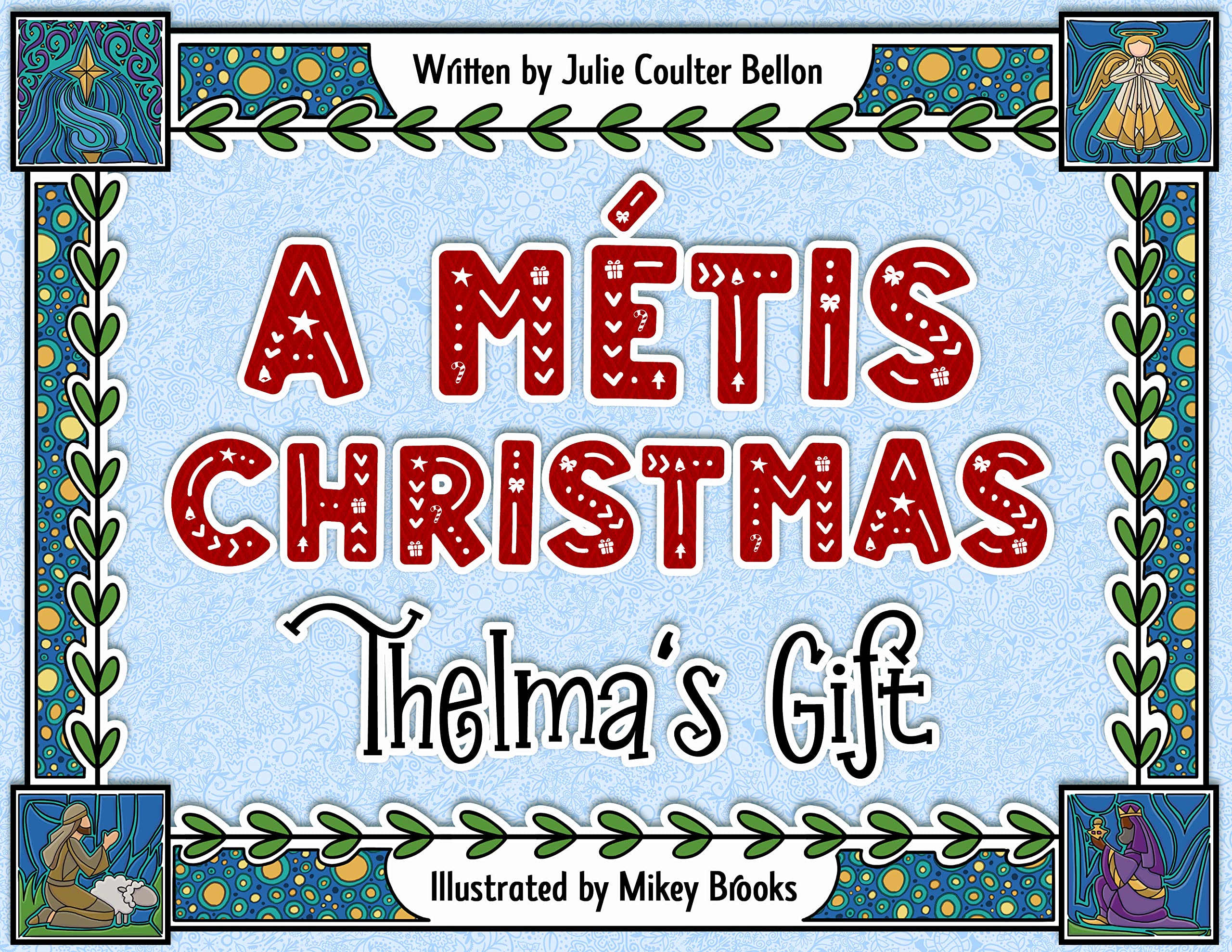 A Métis Christmas: Thelma's Gift by Julie Coulter Bellon | Goodreads