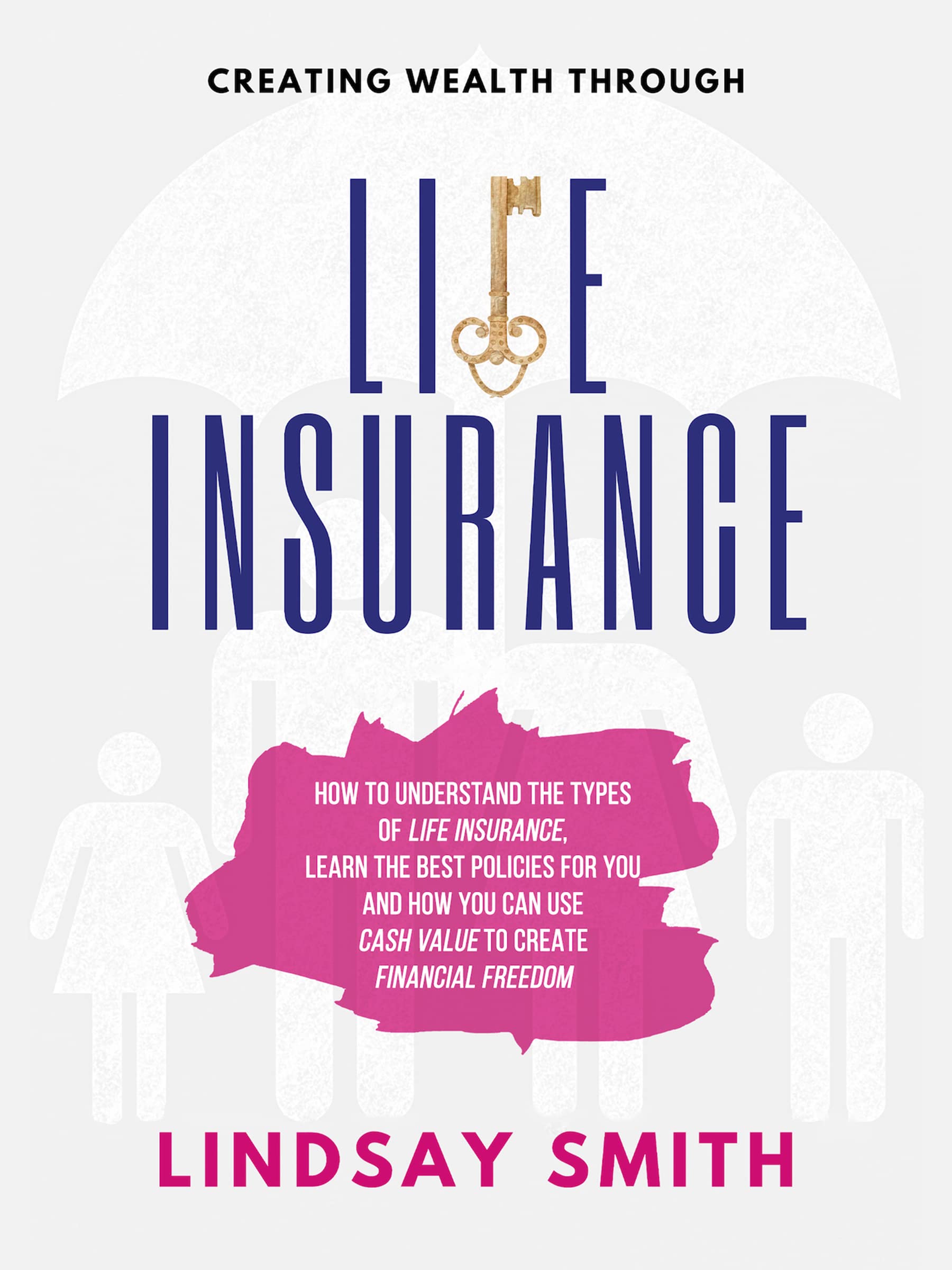 Creating Wealth Through Life Insurance: How to Understand the Types of ...